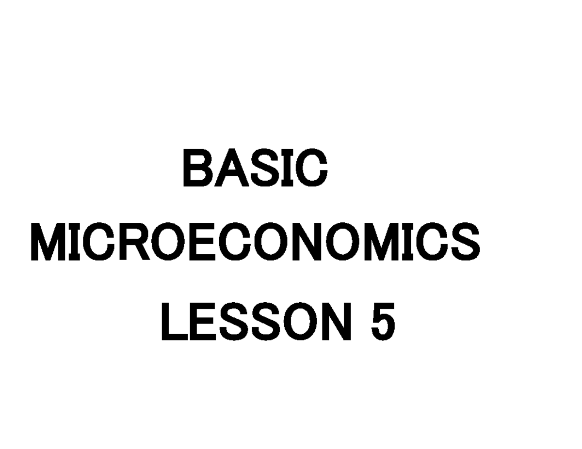 Economics Lesson 5 - BASIC MICROECONOMICS LESSON 5 The Theory of Firm ...