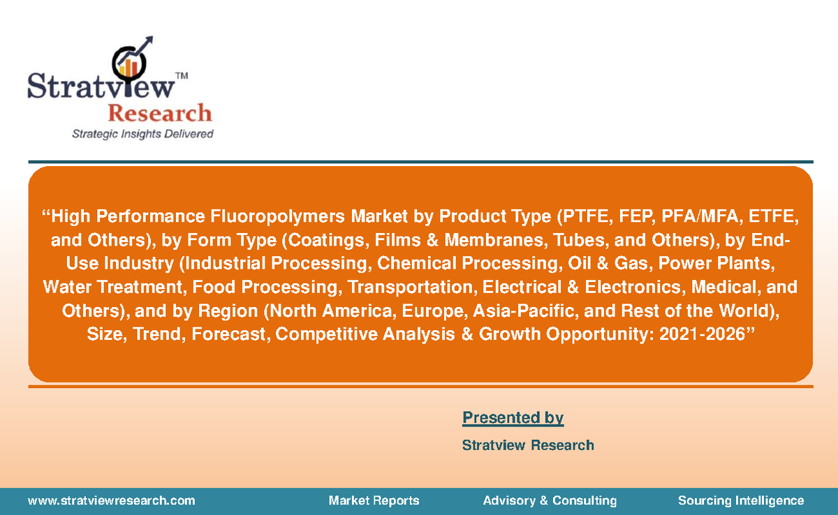 TOC and Sample Pages - High Performance Fluoropolymers Market - Stratview Research - “High - Studocu