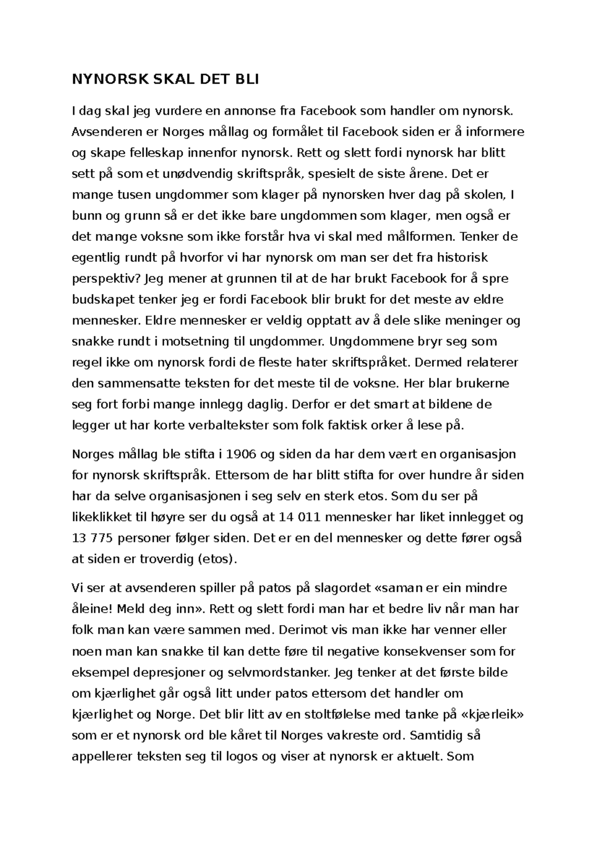 Retorisk analyse innlevering - NYNORSK SKAL DET BLI I dag skal jeg vurdere en annonse fra ...