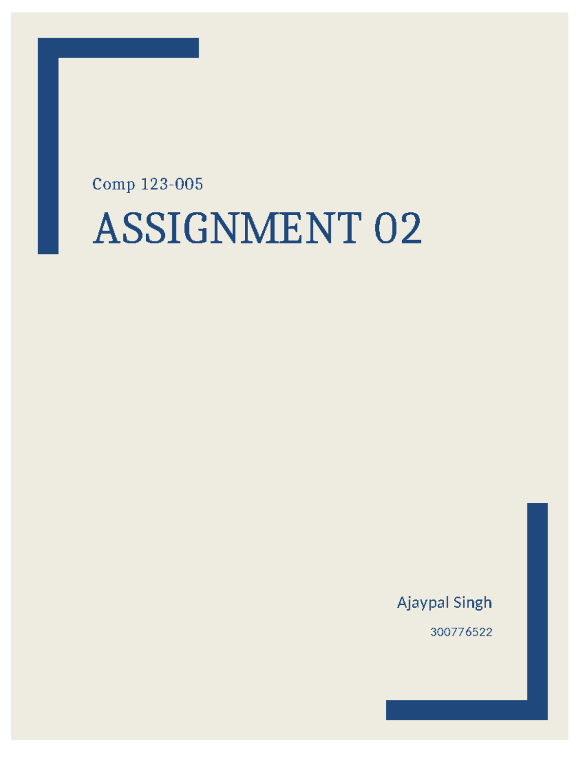 Assignment 02 - Comp 123- ASSIGNMENT 02 Ajaypal Singh 300776522 You will practice working with ...
