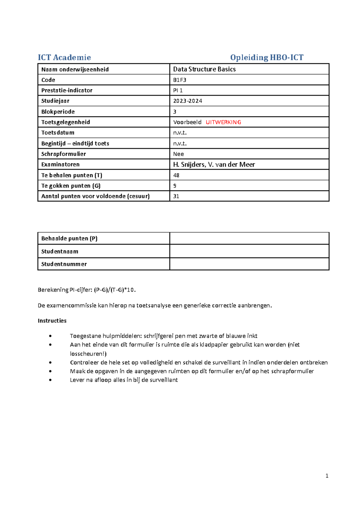 B1F3 voorbeelduitwerking - ICT Academie Opleiding HBO-ICT Naam onderwijseenheid Data Structure ...