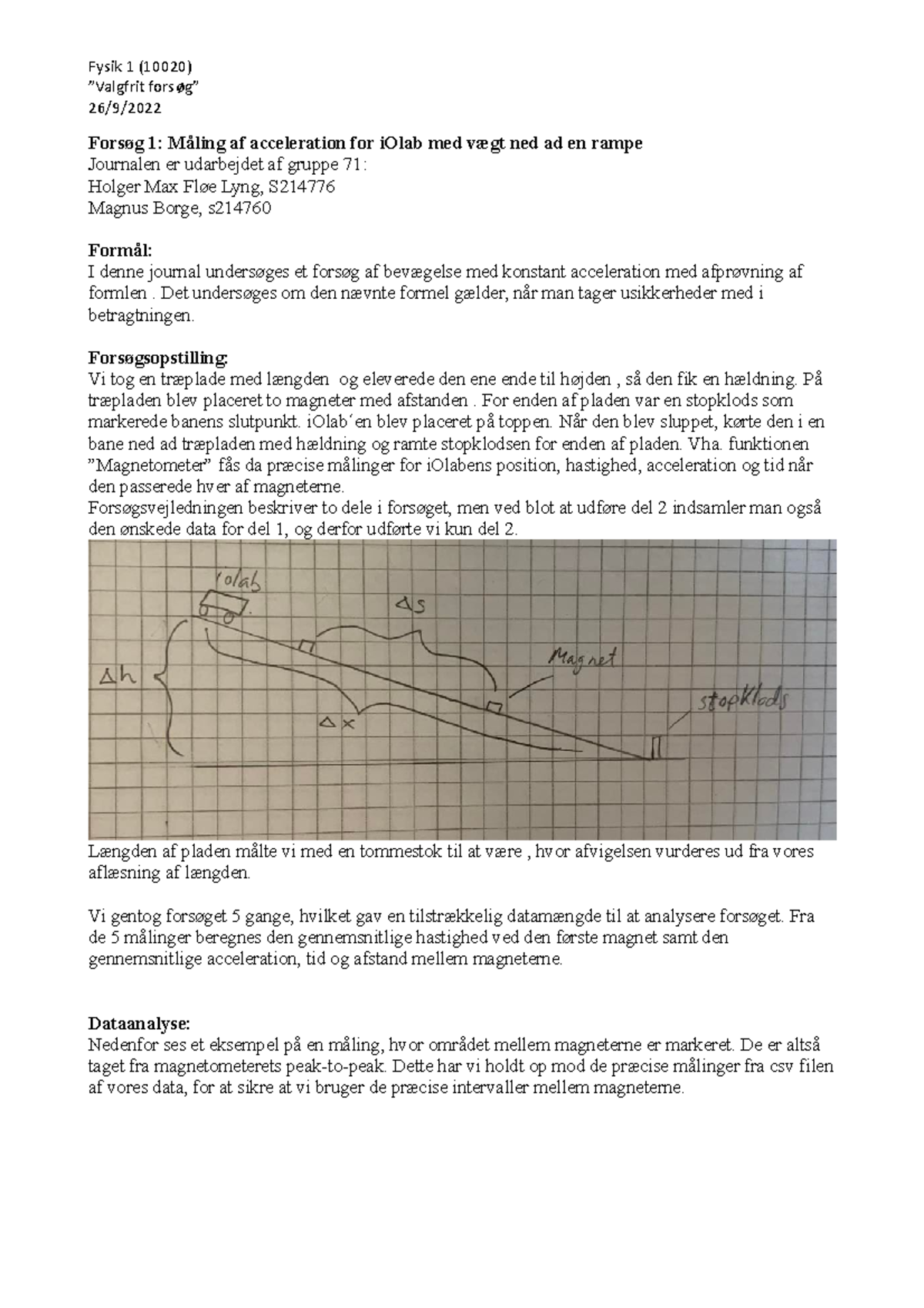Forsøg-2 - Fysik forsøg 2. Fik 85% - Fysik 1 (10020) ”Valgfrit forsøg” 26/9/ Forsøg 1: Måling af ...
