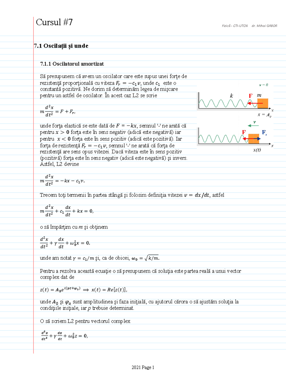Cursul #7 - asda - 7 Oscilații și unde Fizică - CTI-UTCN dr. Mihai GABOR 7.1 Oscilatorul ...