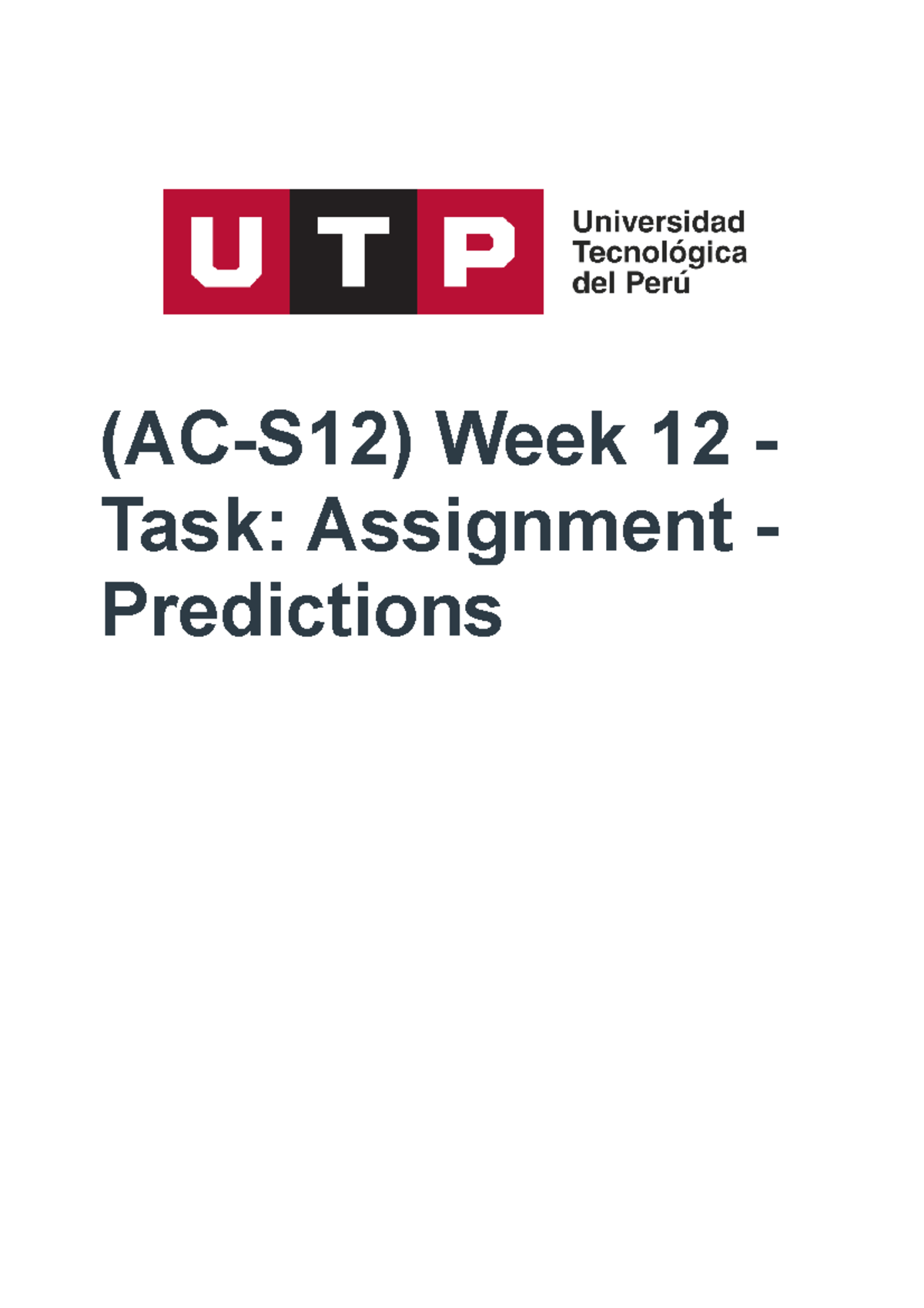 WEEK 12 - (AC-S12) Week 12 - Task: Assignment - Predictions - (AC-S12 ... WEEK 12 - (AC-S12) Week 12 - Task: Assignment - Predictions - (AC-S12 ...