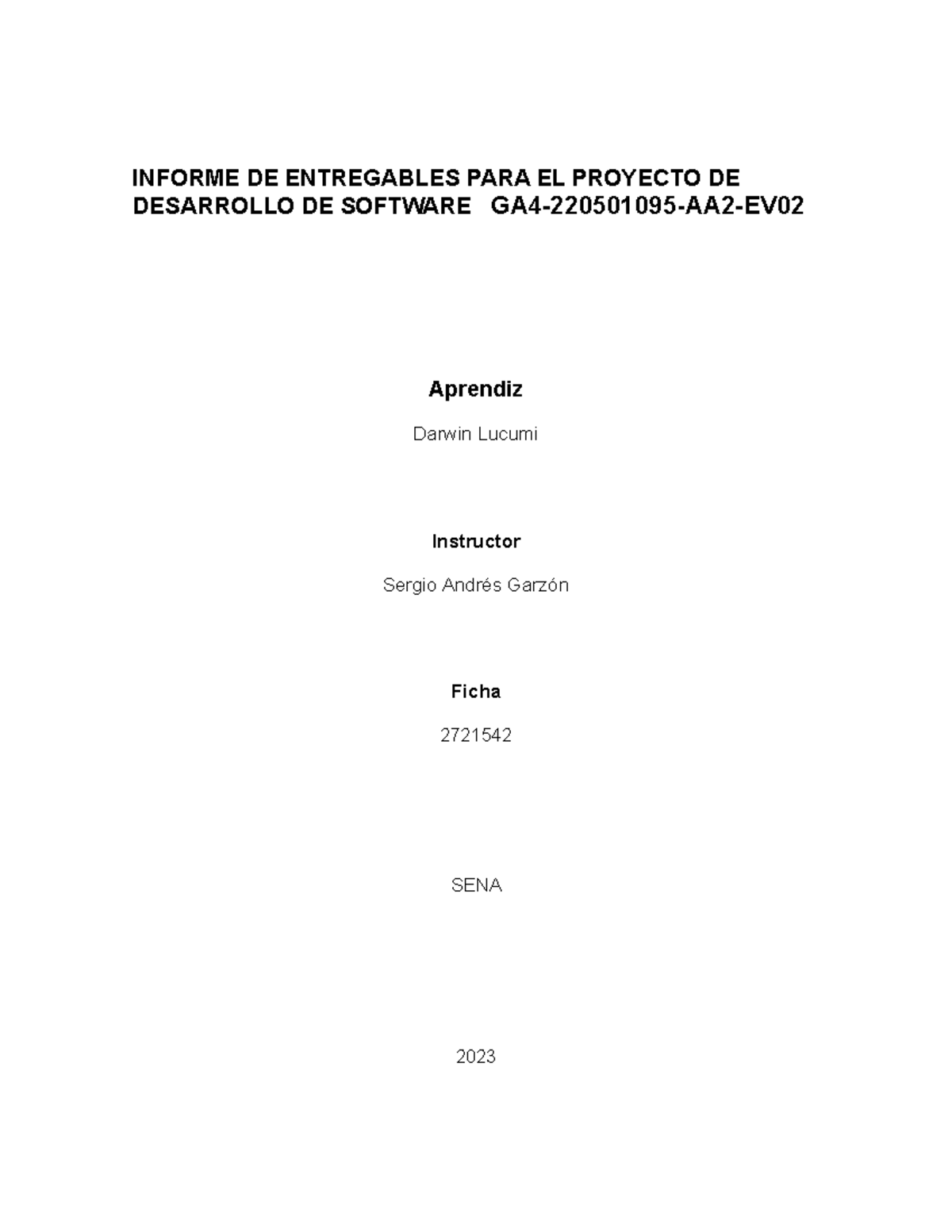Informe DE Entregables PARA EL Proyecto DE Desarrollo DE Software GA4 - INFORME DE ENTREGABLES ...