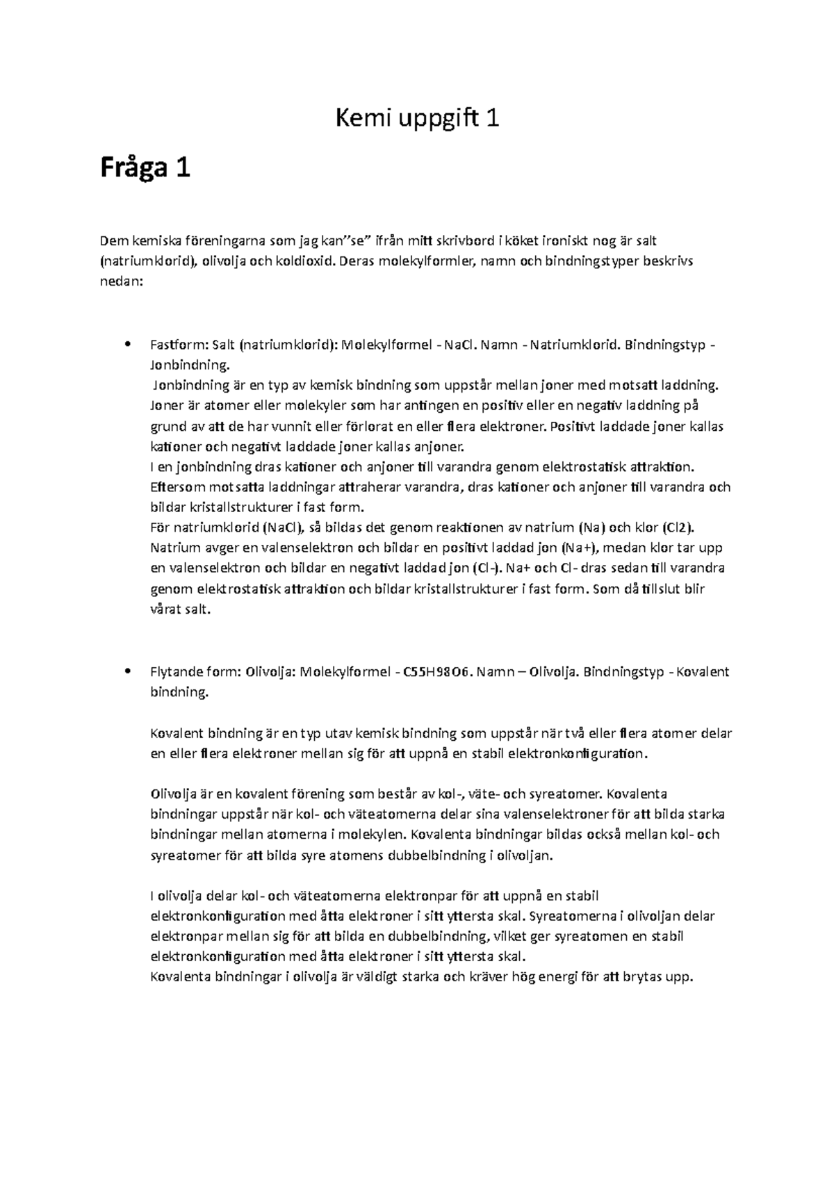 Kemi1 U1 Oskar Gedda - Kemi 1 uppgift 1 hermods novo - Kemi uppgift 1 Fråga 1 Dem kemiska - Studocu