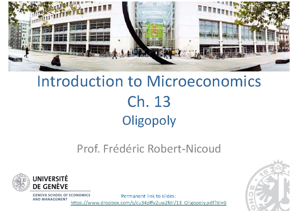 Ch 13 Oligopoly - Introduction to Microeconomics Ch. 13 Oligopoly Prof. Frédéric Robert-Nicoud ...