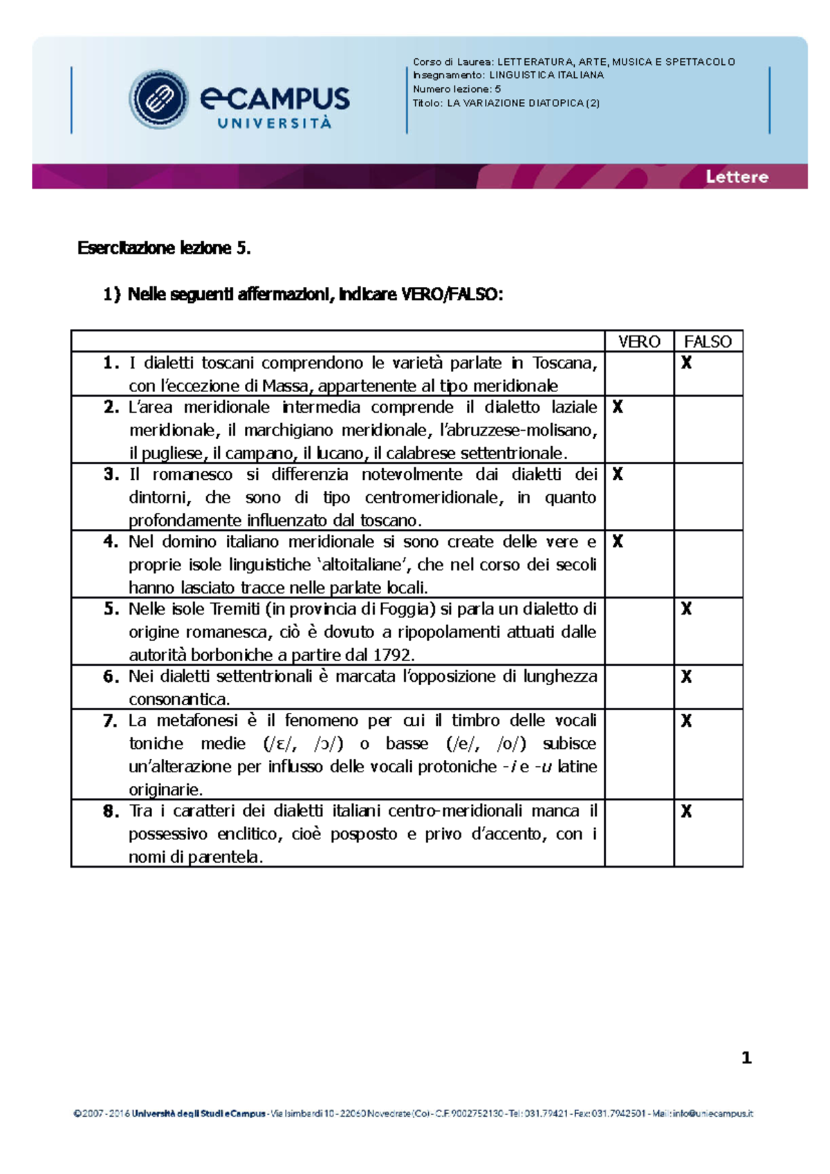 Esercitazione lezione 5 Template L10 - Esercitazione lezione 5. 1 ) Nelle seguenti affermazioni ...