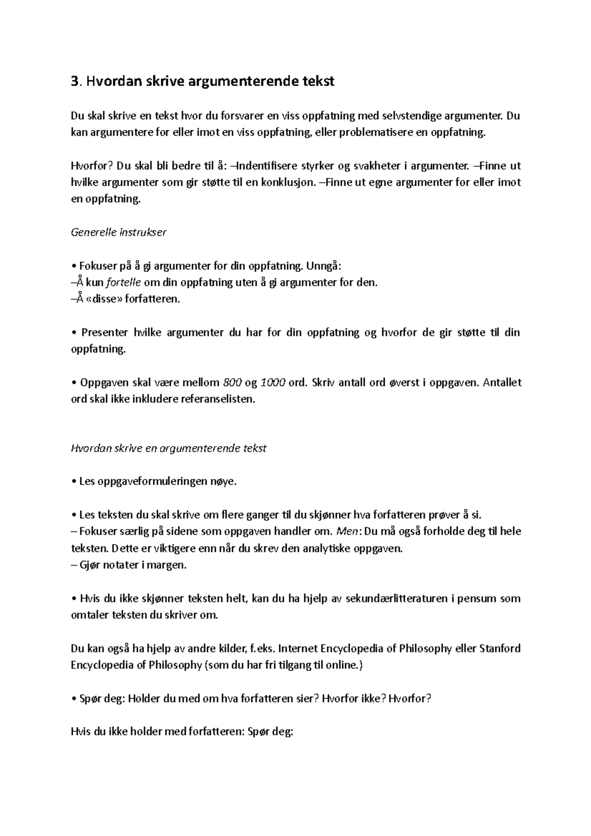 3. Hvordan skrive argumenterende tekst - 3. Hvordan skrive argumenterende tekst Du skal skrive ...