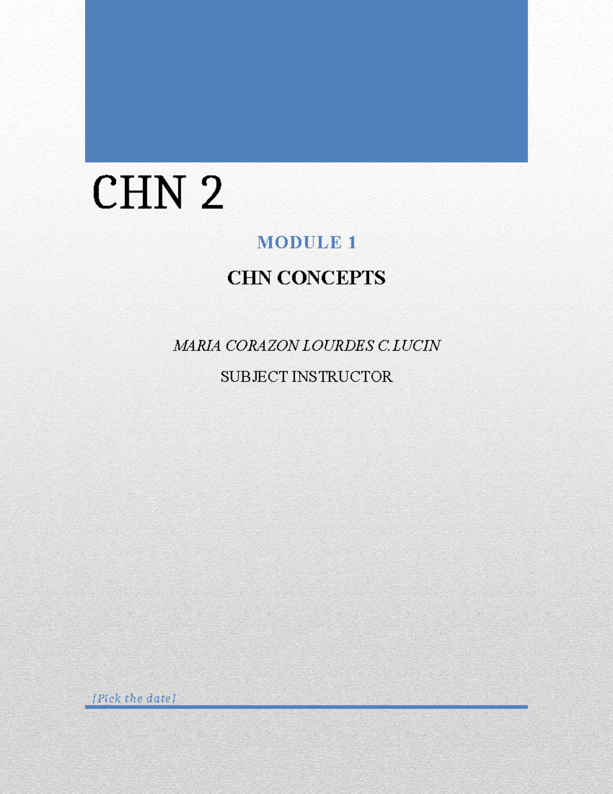 CHN 2 Module 1 - notes - NCM 113 CHN 2 MODULE 1 CHN CONCEPTS MARIA ...