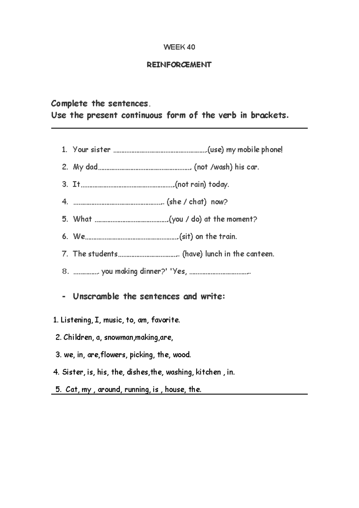 WEEK+40 - ASDADA - WEEK 40 REINFORCEMENT Complete the sentences. Use ...
