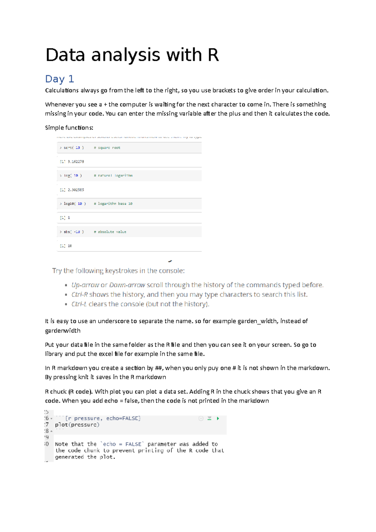 Data analysis with R - Whenever you see a + the computer is waiting for ...