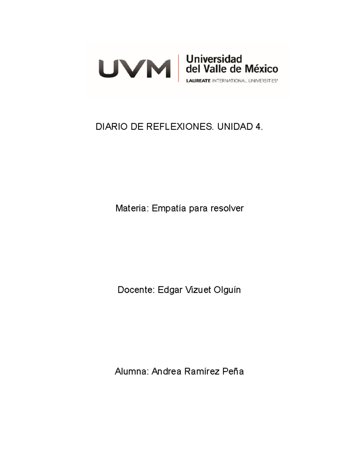 Diario de Reflexiones unidad 4 - DIARIO DE REFLEXIONES. UNIDAD 4. Materia: Empatía para resolver ...
