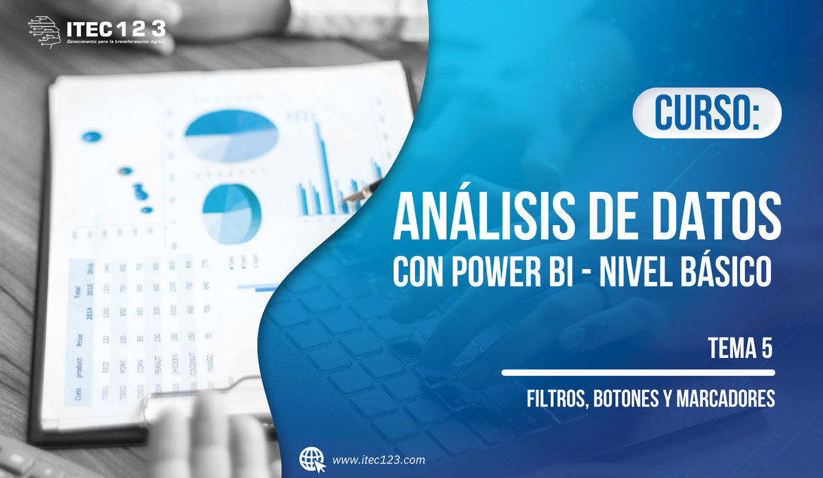 Tema 5 - ANÁ Lisis DE Datos CON Power BI - Nivel BÁSICO - ####### itec123 Curso: ANÁLISIS DE ...