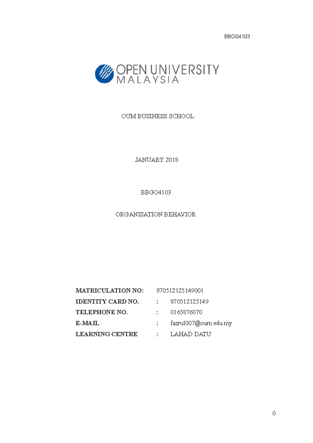 BBGO4103 Organisation Behavior - OUM BUSINESS SCHOOL JANUARY 2018 BBGO ORGANISATION BEHAVIOR ...