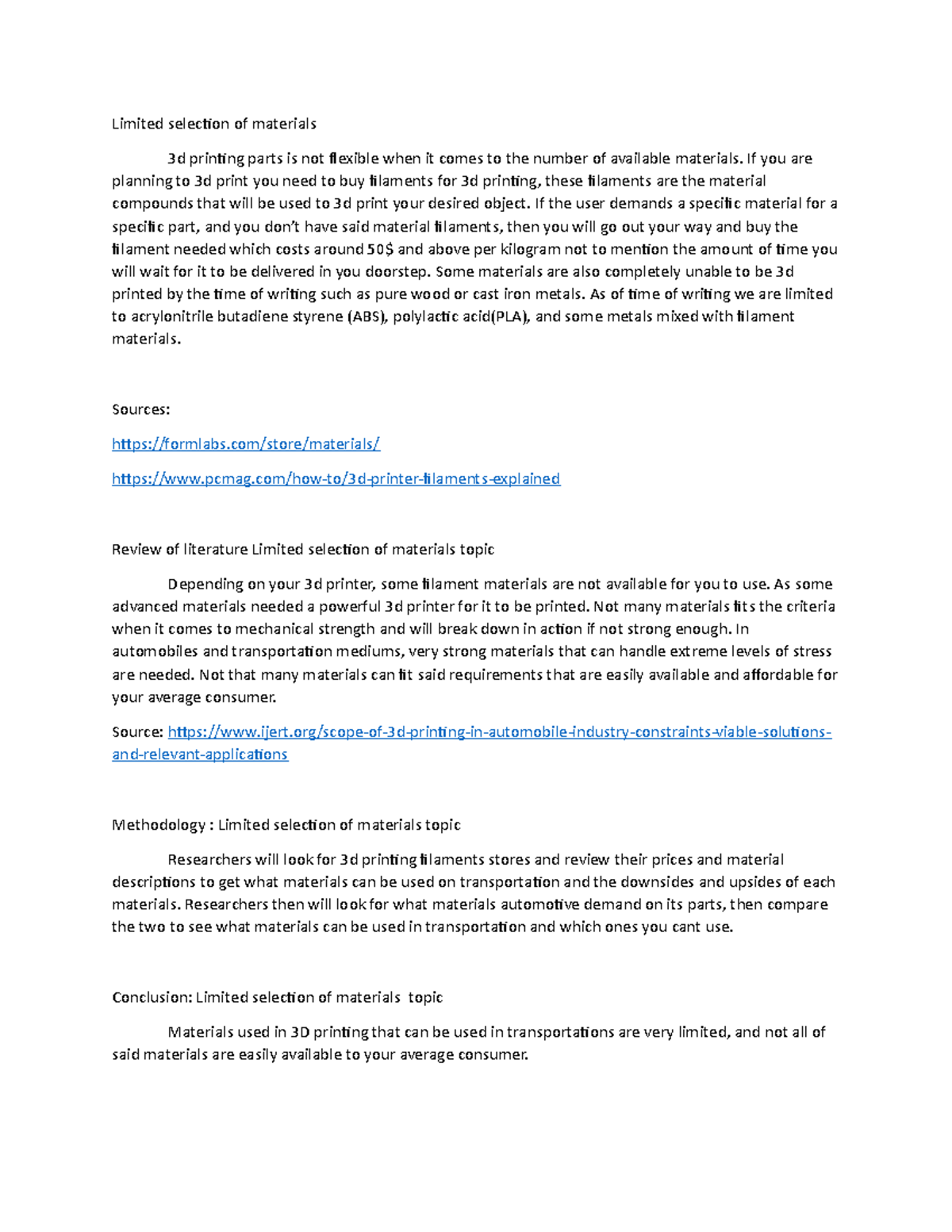 Limited selection of materials - If you are planning to 3d print you ...