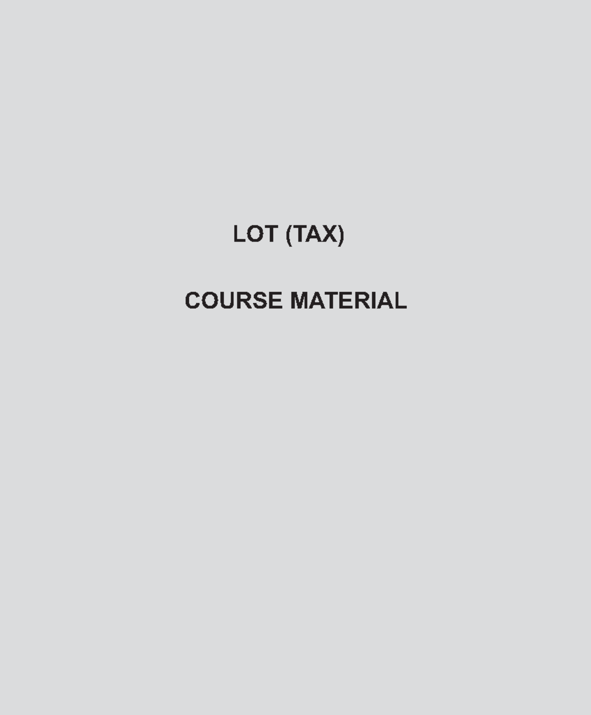 Law-of-Taxes - law of taxation - LOT (TAX) COURSE MATERIAL CONTENTS ...