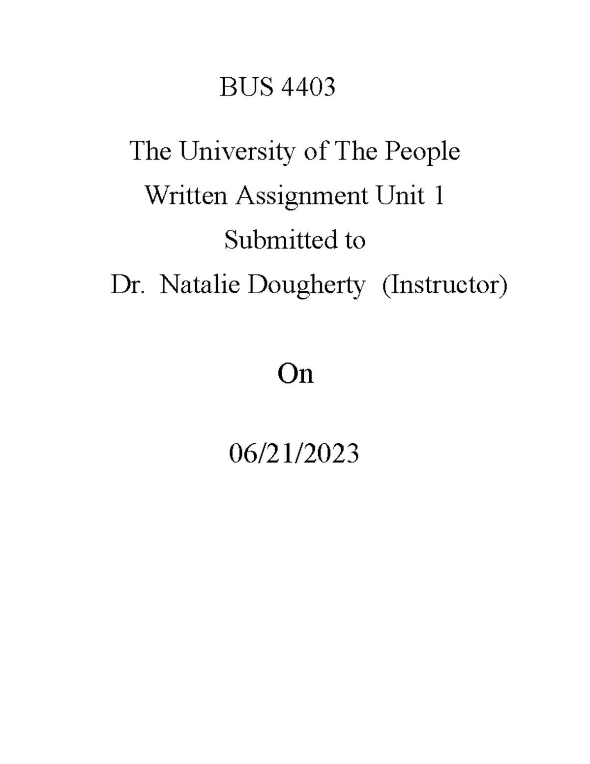 BUS 4403 Written Assignment Unit 1. - BUS 4403 The University of The People Written Assignment ...