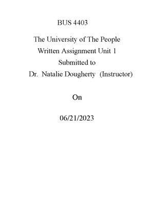 BUS 4402 Written Assignment unit 6 - BUS 4402 The University of The People Written Assignment ...