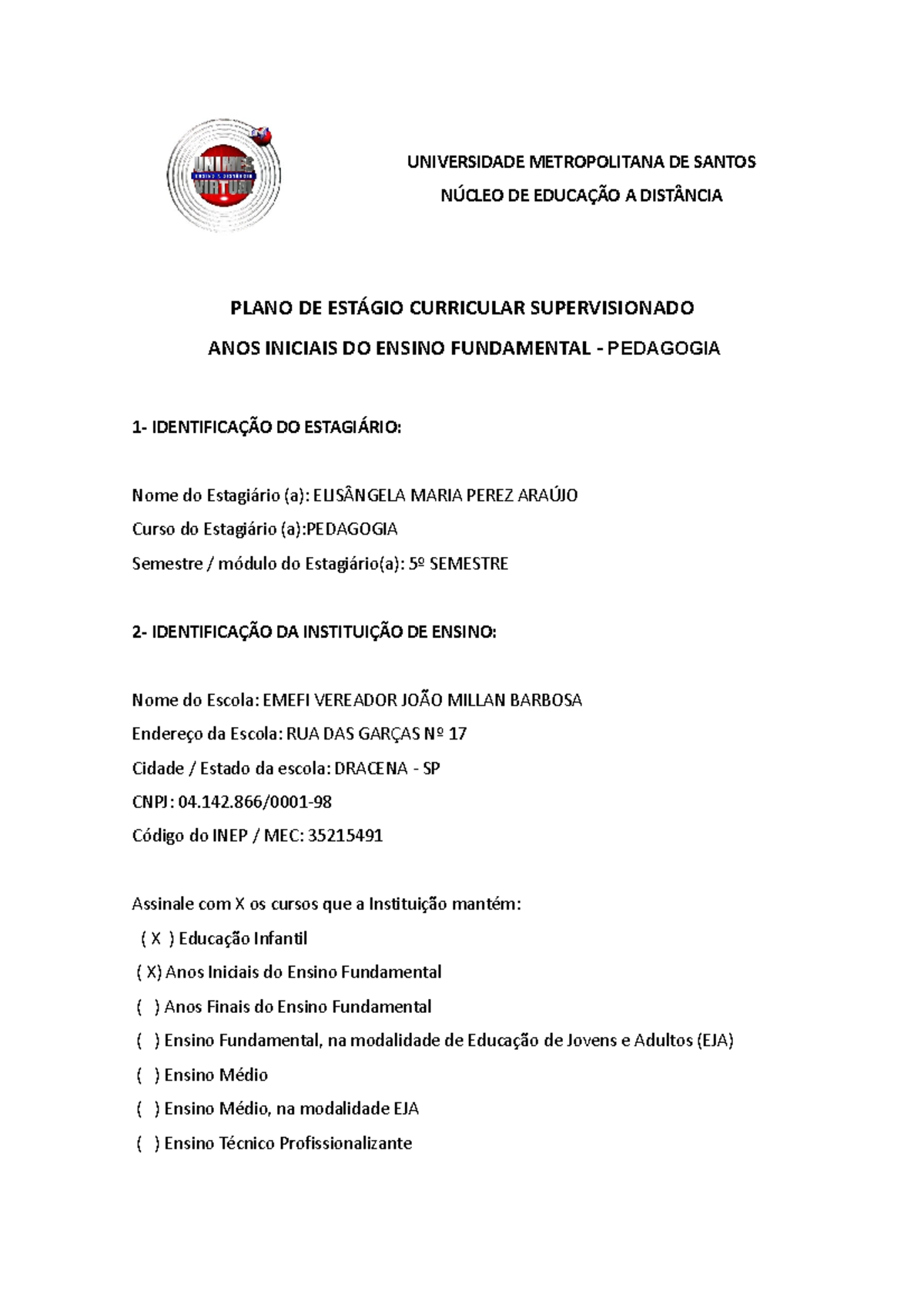 Plano DE Estagio Curricular - UNIVERSIDADE METROPOLITANA DE SANTOS ...