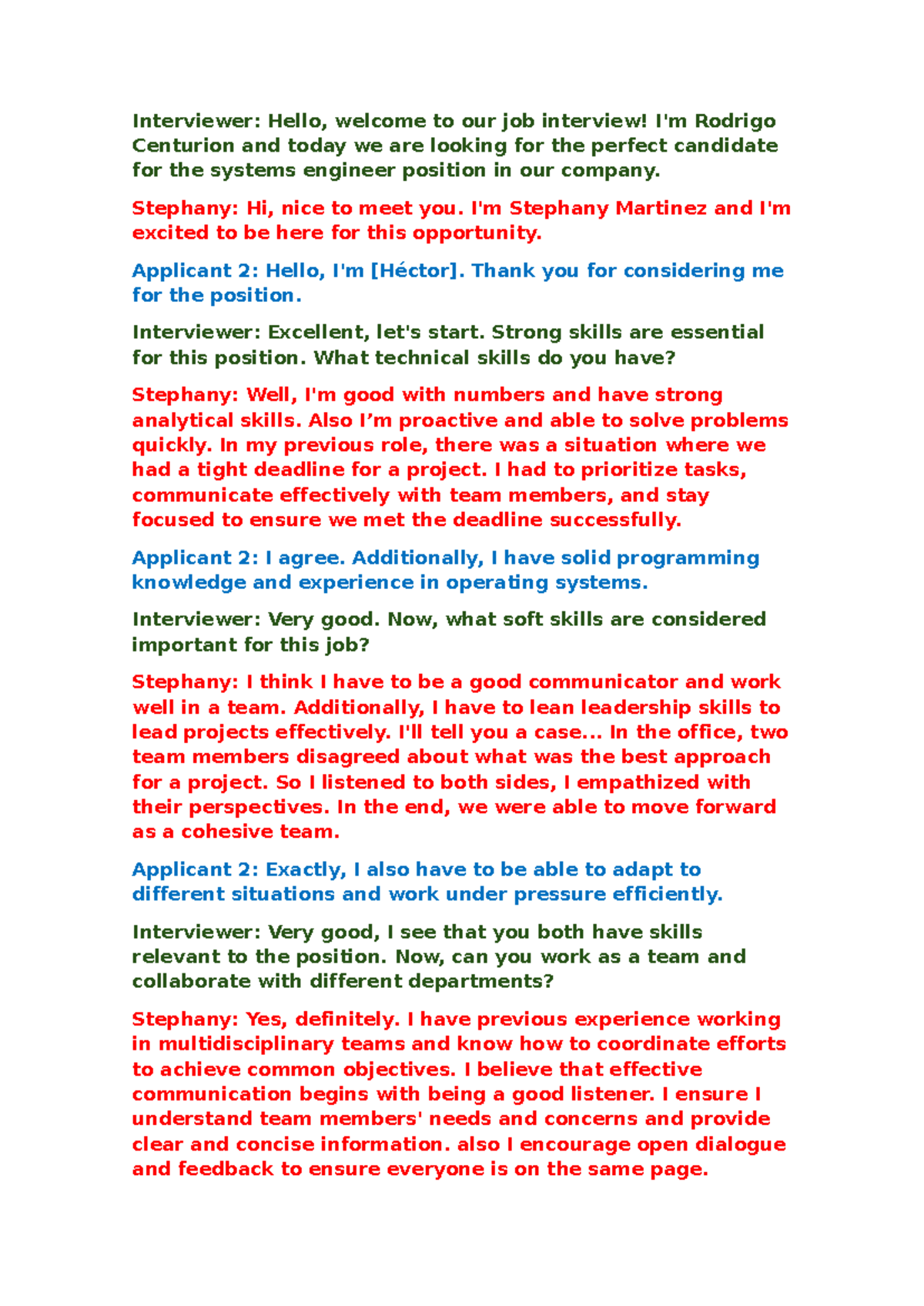 Week 3 - Interviewer: Hello, welcome to our job interview! I'm Rodrigo Centurion and today we ...