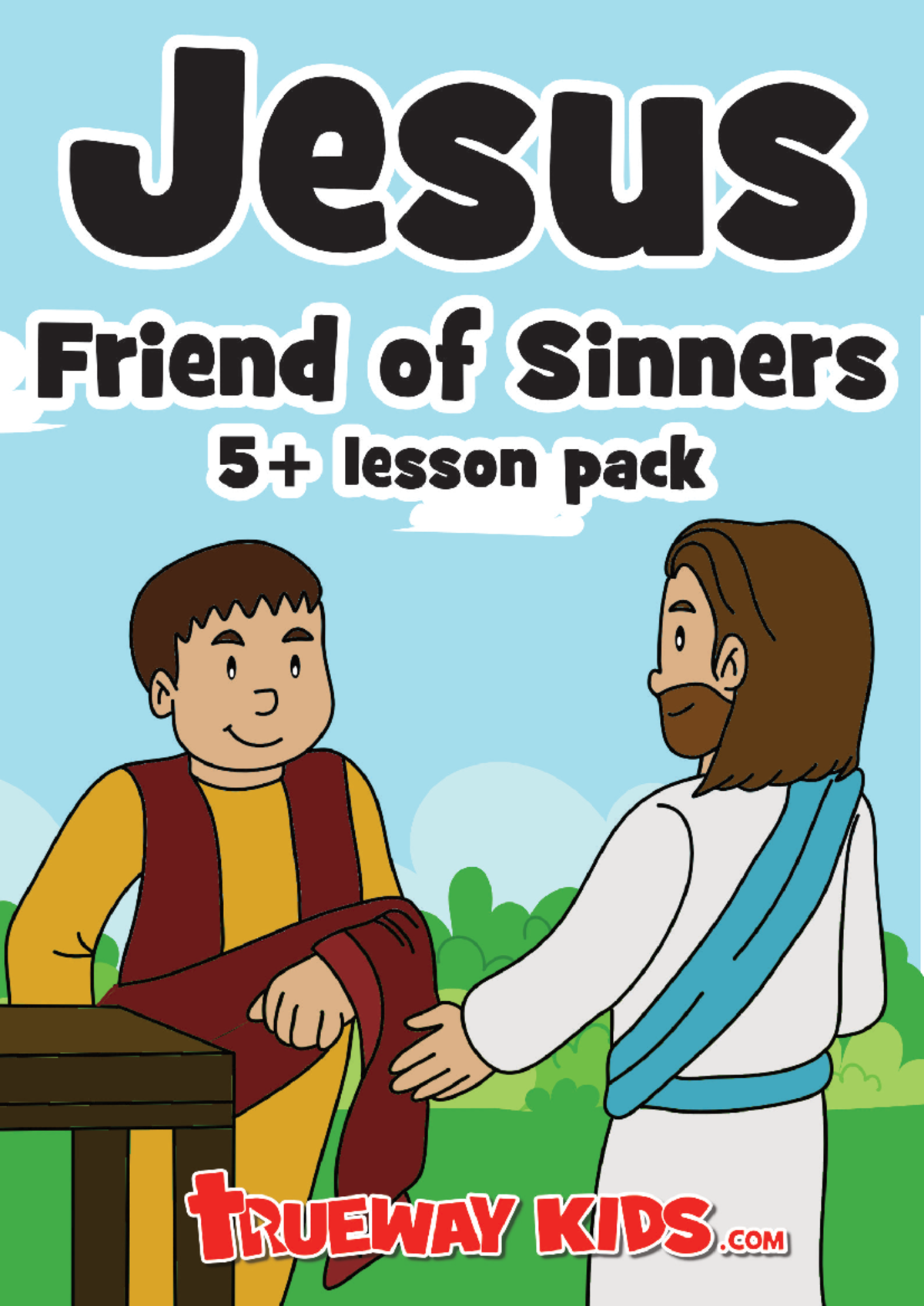 NT10 Friend of sinners 5+ - Jesus Friend of Sinners lesson pack tRUEWAY ...