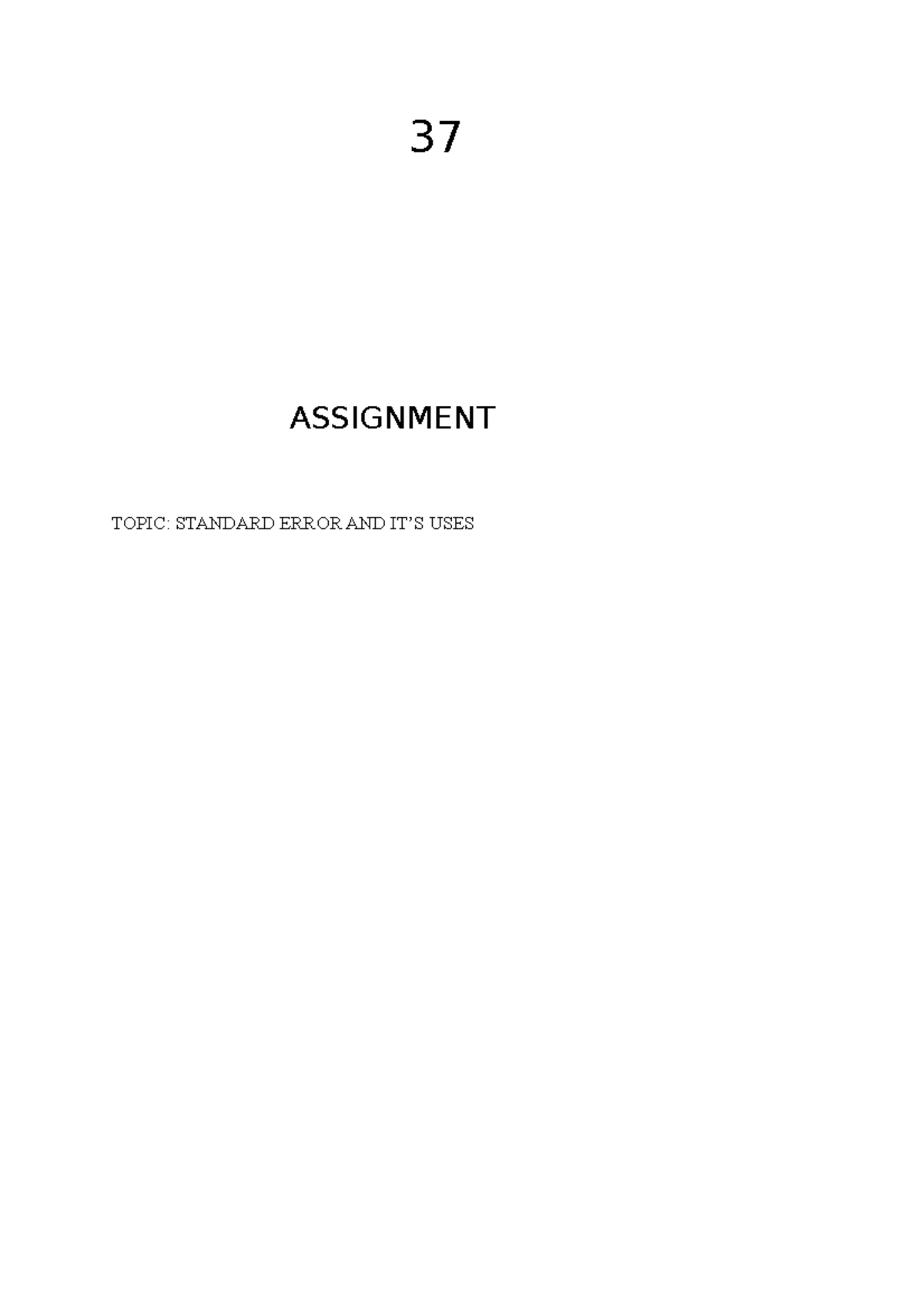 Standard Error AND IT'S USE - 37 ASSIGNMENT TOPIC: STANDARD ERROR AND ...