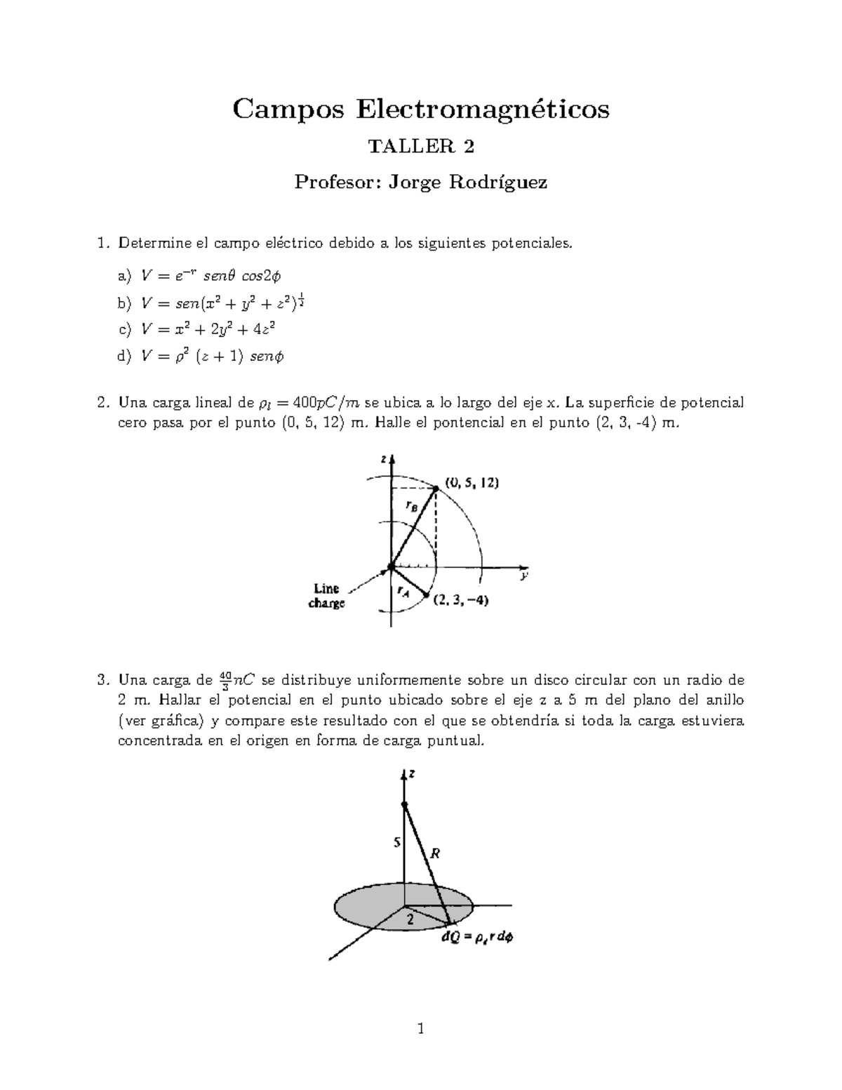 Taller 2 Campos Electromagnéticos - Campos Electromagn ́eticos TALLER 2 Profesor: Jorge Rodr ...