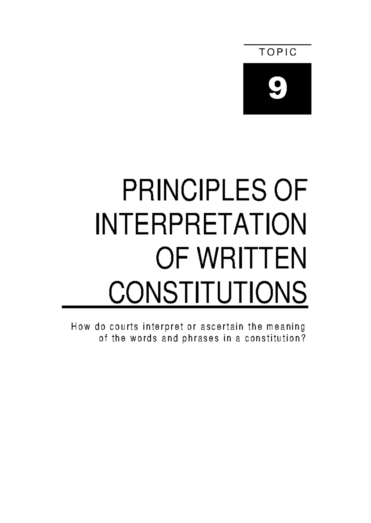 Topic 9 - Principles of Interpretation of Written Constitutions - T O P ...