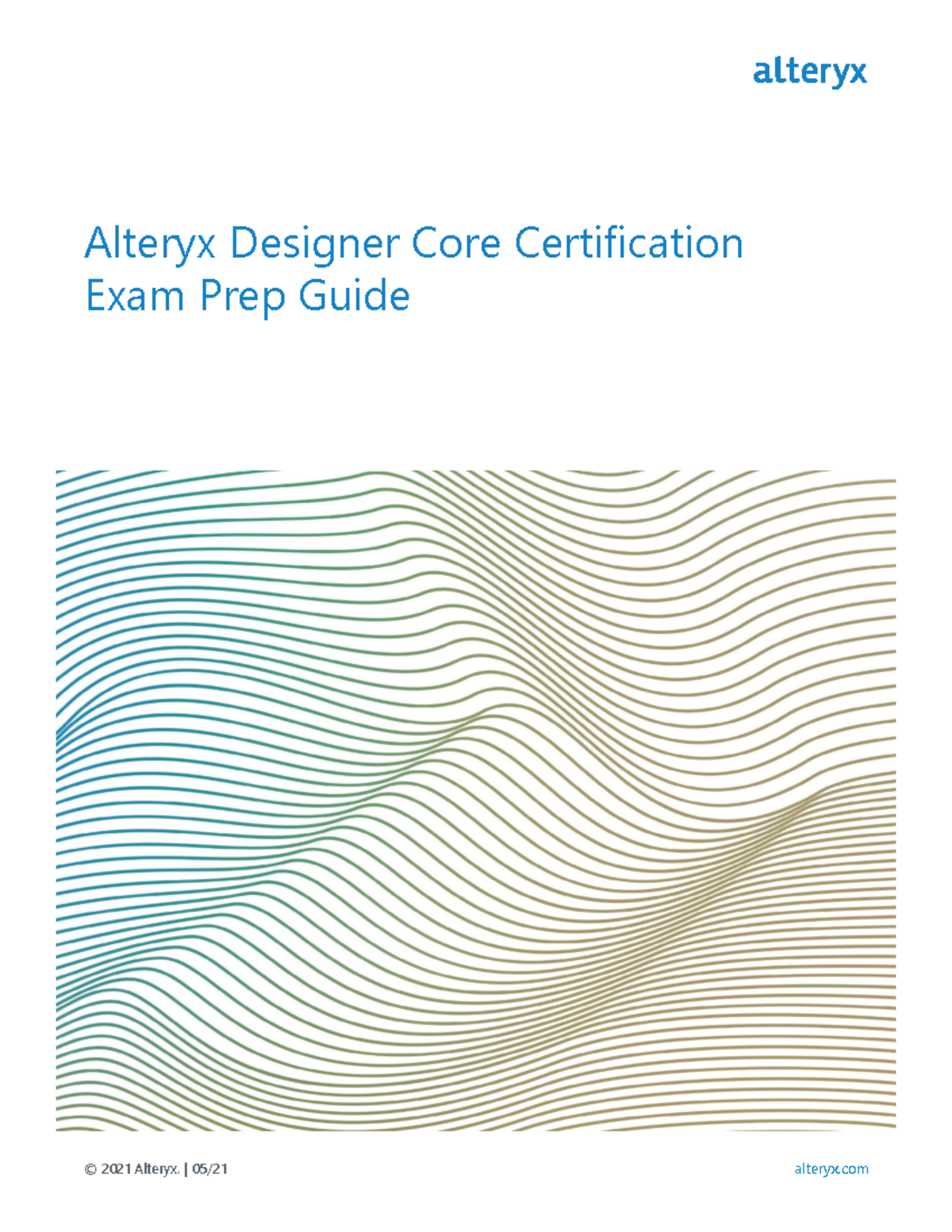 AX Core Certification Exam Prep Guide - © 2021 Alteryx. | 05/21 alteryx ...