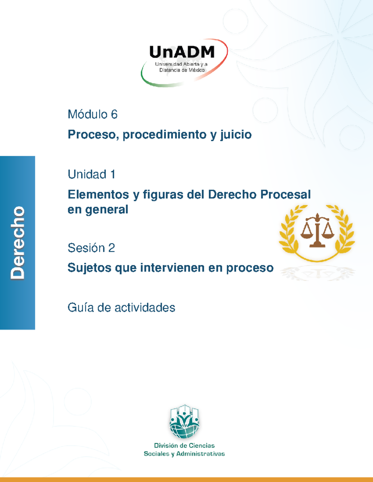 DE M6 U1 S2 GA - sdafasd - Procesal en general Sesión 2. Sujetos que ...