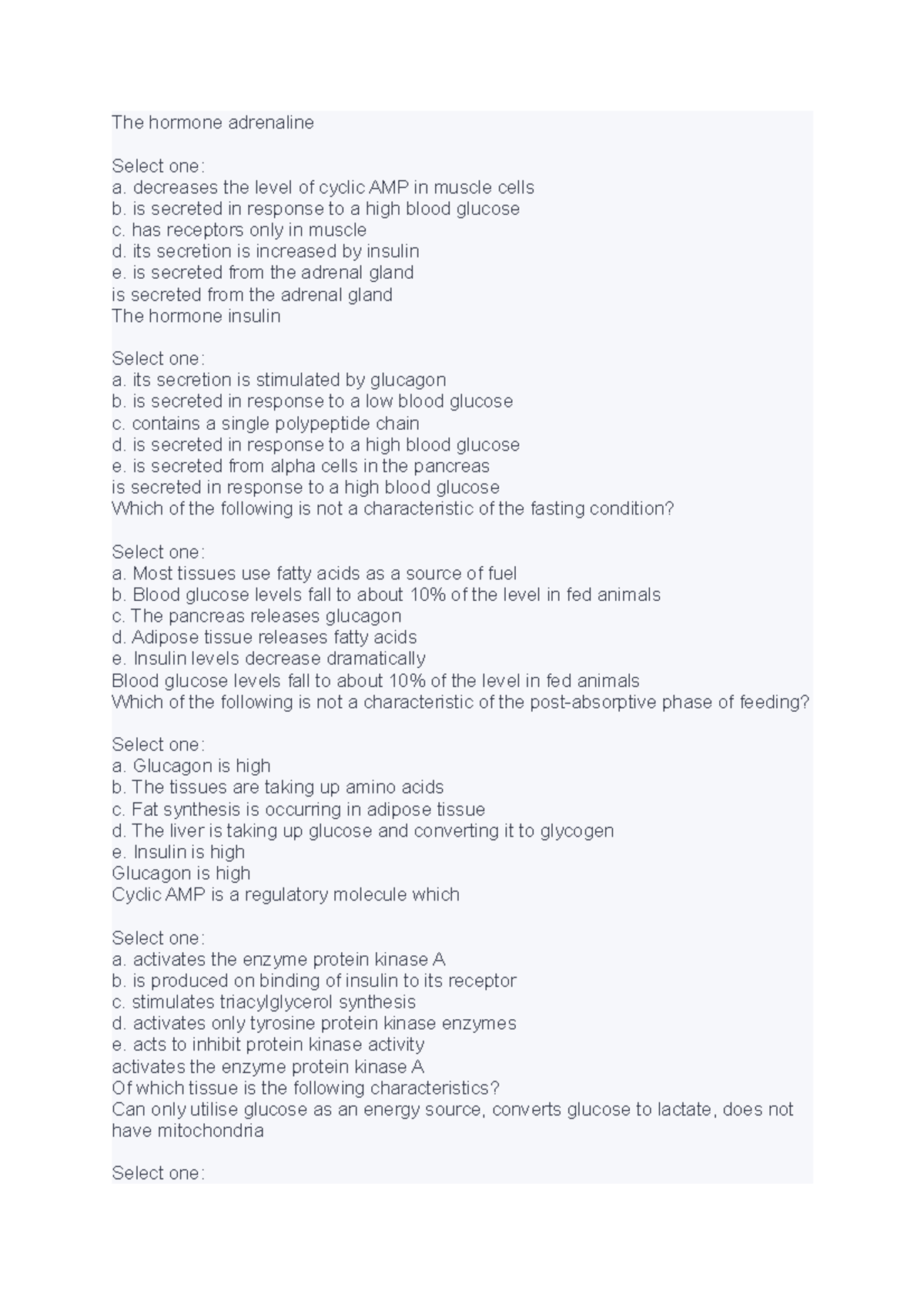 The hormone adrenaline - The hormone adrenaline Select one: a ...