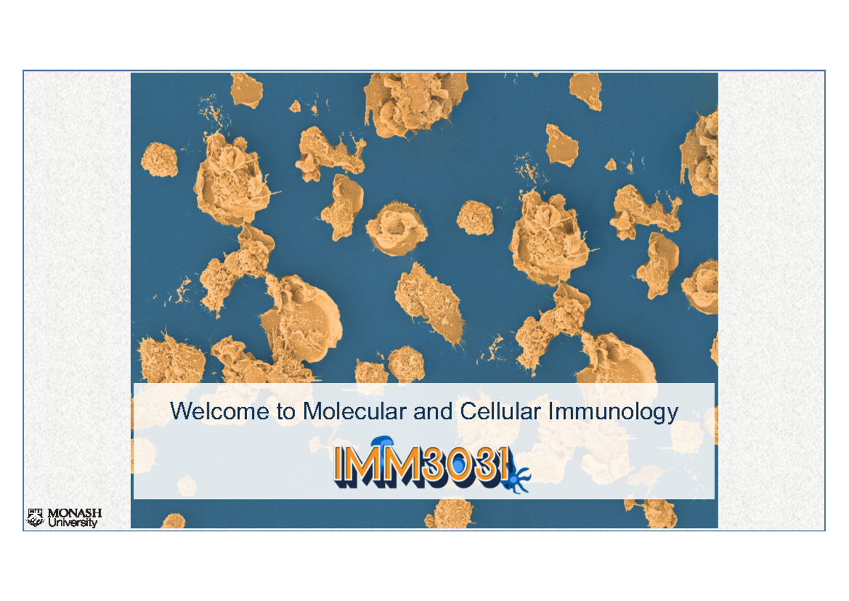 IMM3031 lecture 1 - Welcome to Molecular and Cellular Immunology Unless otherwise indicated, the ...