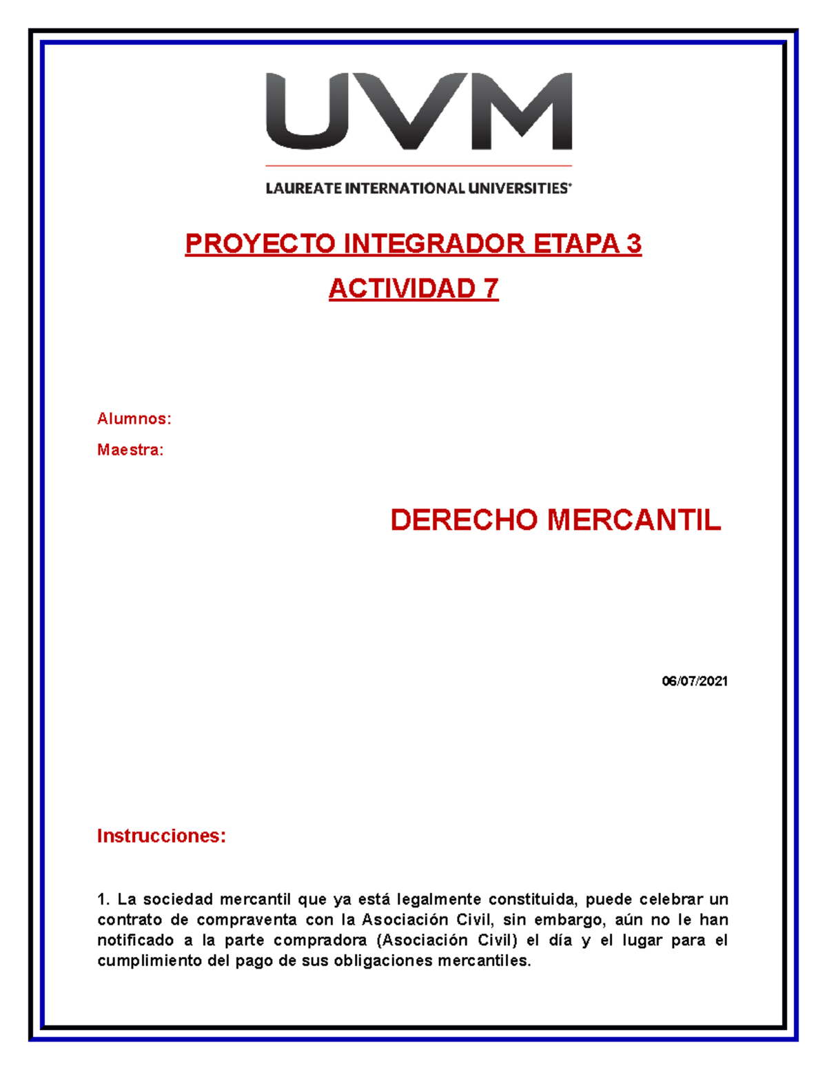 A7 E#2 - tarea de derecho mercantil - PROYECTO INTEGRADOR ETAPA 3 ACTIVIDAD 7 Alumnos: Maestra ...