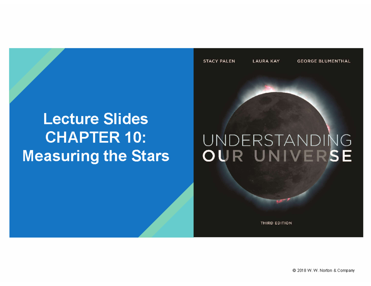 Chapter 10 Powerpoint - Lecture Slides CHAPTER 10: Measuring the Stars © 2018 W. W. Norton ...