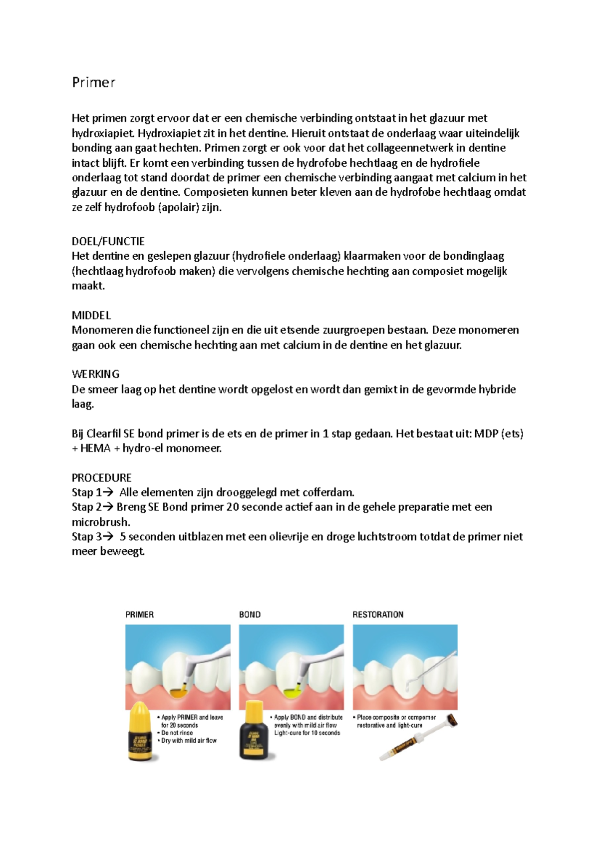 Composiet opdracht; primer - Primer Het primen zorgt ervoor dat er een ...