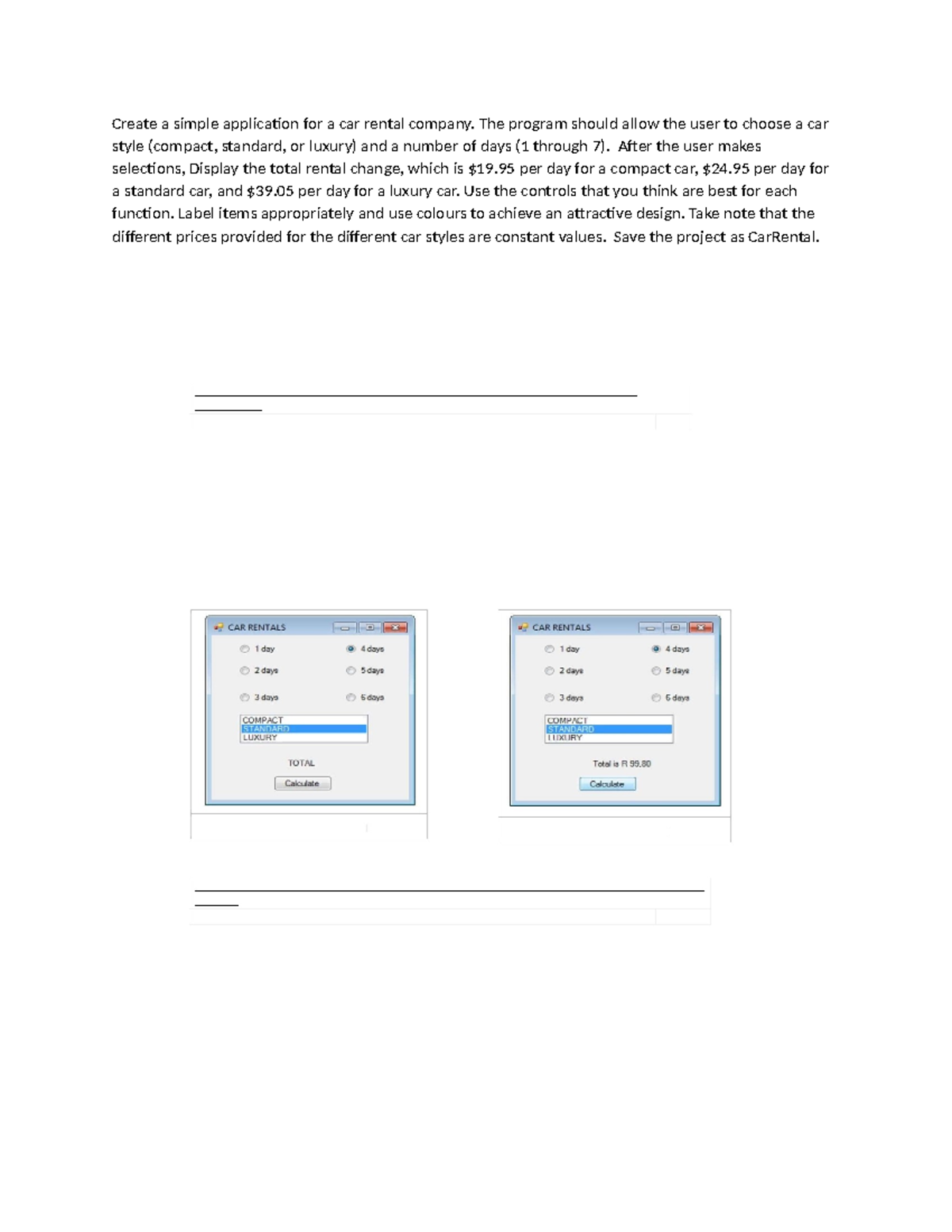 Programming ex1 - snhdhc - Create a simple application for a car rental company. The program ...