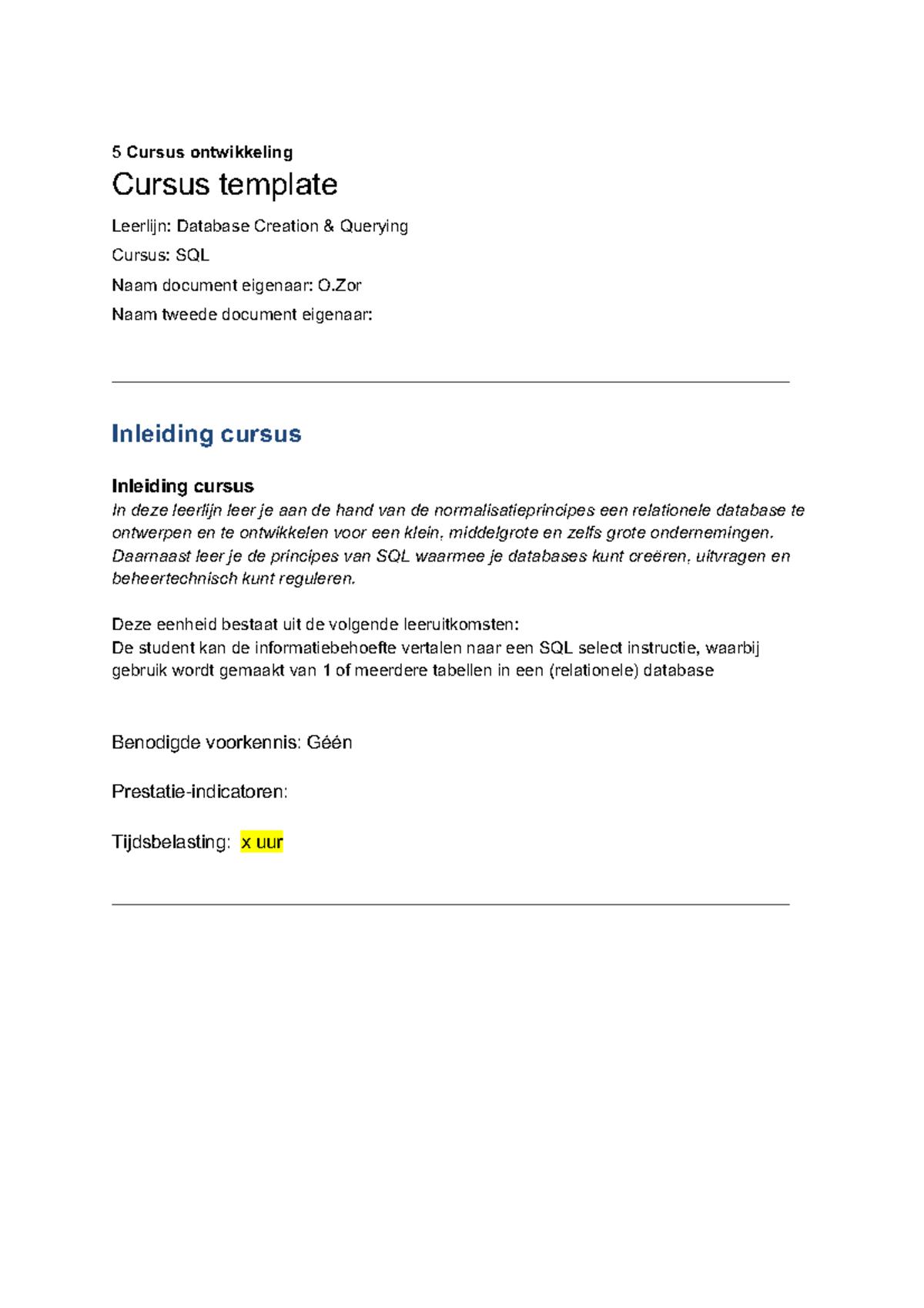 Cursus template - SQL - invulblad voor SQL - 5 Cursus ontwikkeling Cursus template Leerlijn ...