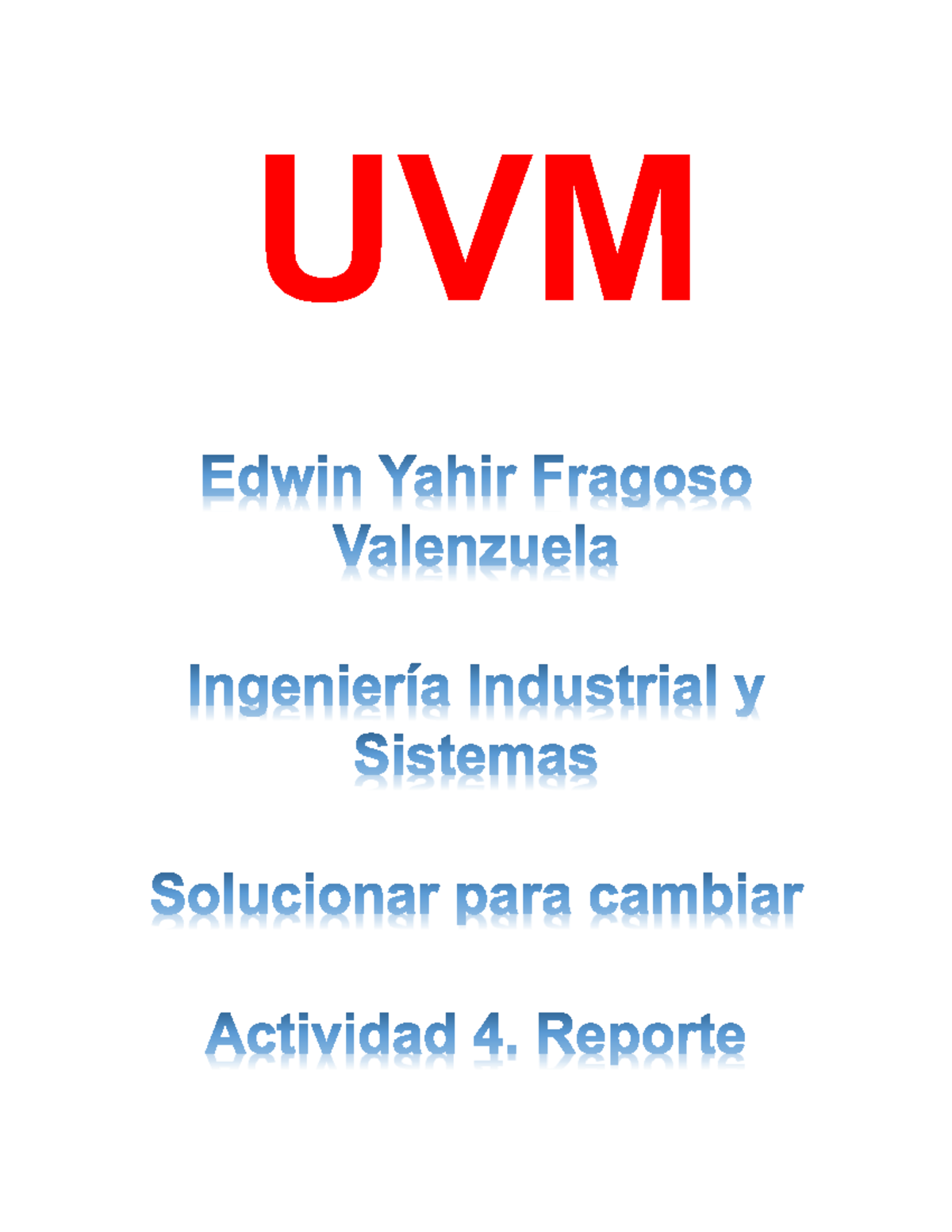 Actividad 5. Reporte - Para comenzar el proceso creativo, ve los ...