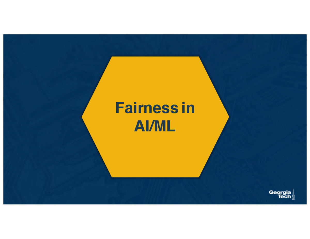 Module 3 Lectures - Lecture Note - Fairness in AI/ML Fairness in AI/ML ...