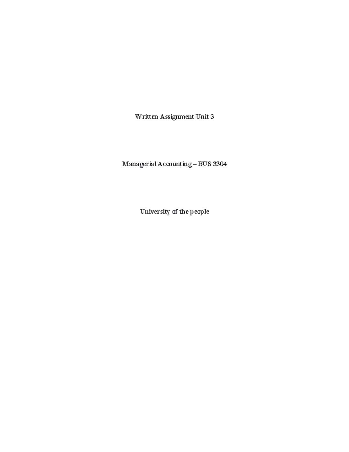 Written Assignment Unit 3 bus 3304 - Written Assignment Unit 3 Managerial Accounting – BUS 3304 ...