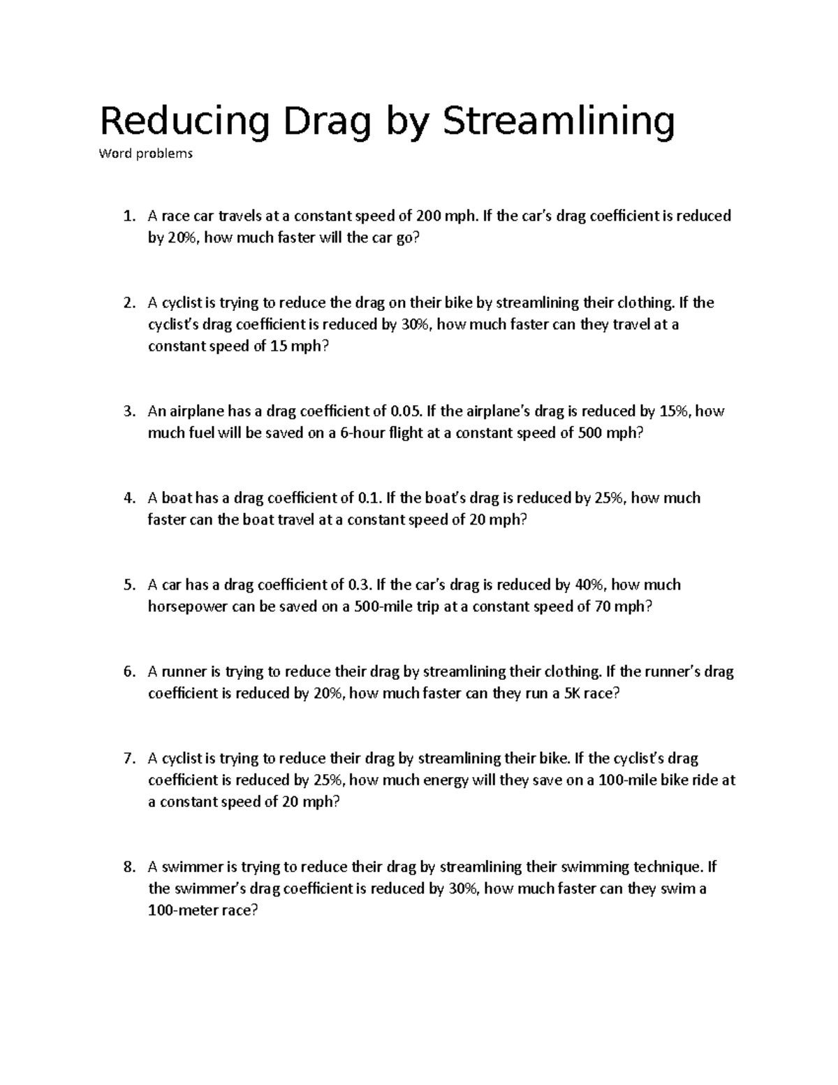 Reducing Drag by Streamlining - If the car's drag coefficient is ...