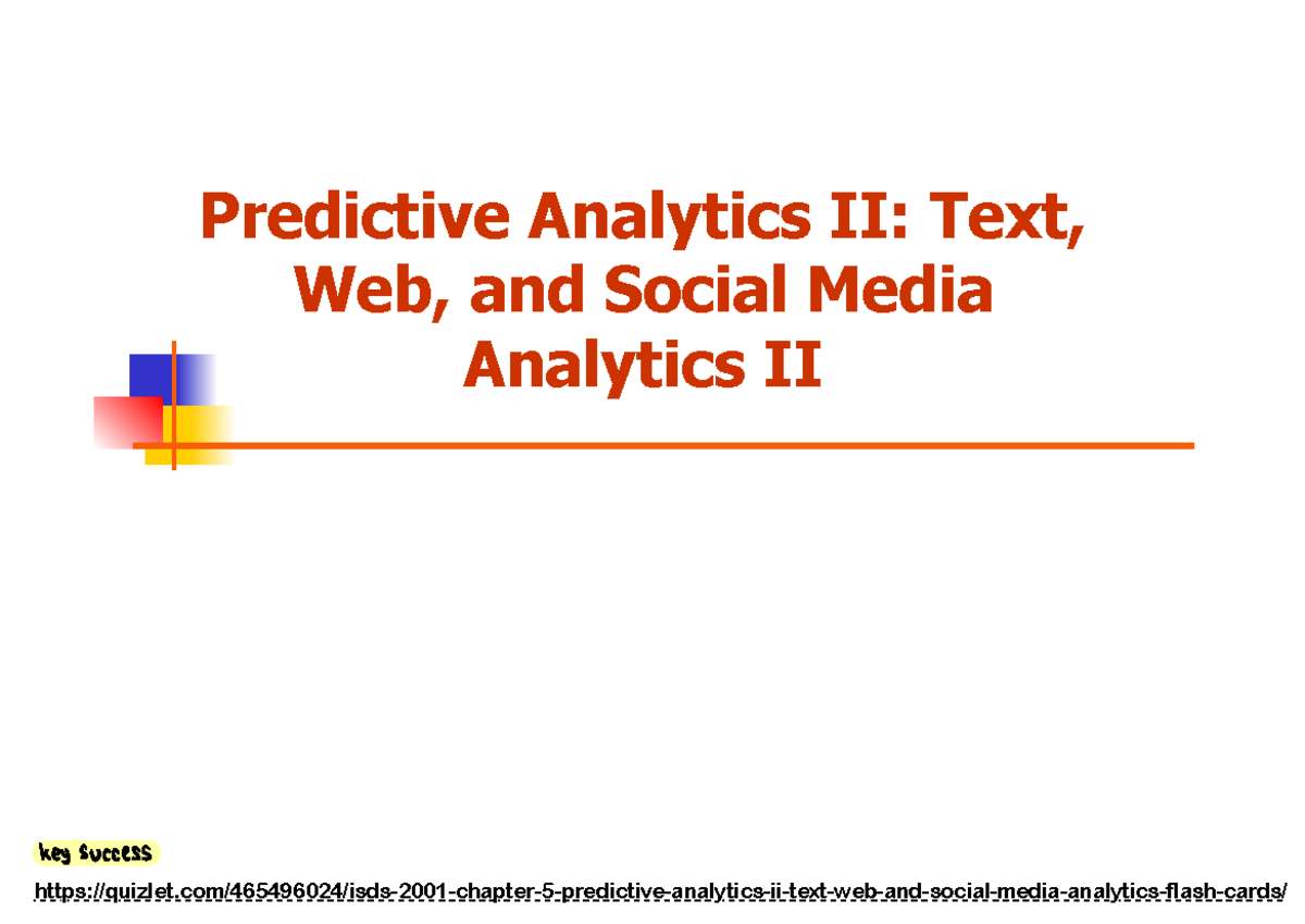 Week 9 Text, Web, and Social Media Analytics - Predictive Analytics II ...