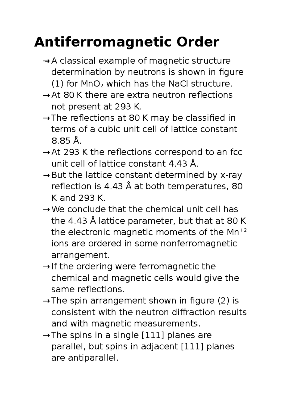 Antiferromagnetic Order - At 80 K there are extra neutron reflections ...