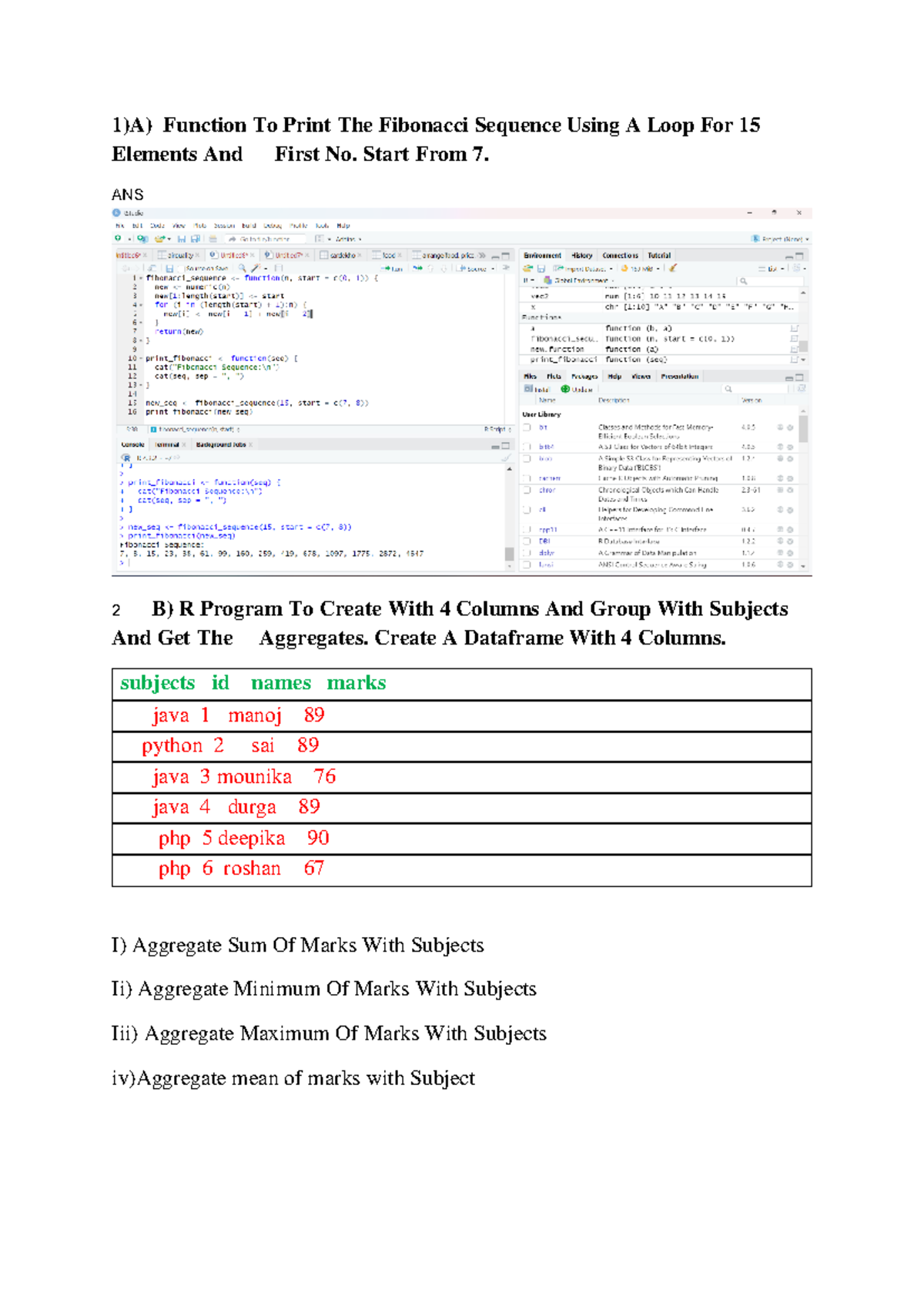 R Programming CA - 1)A) Function To Print The Fibonacci Sequence Using A Loop For 15 Elements ...