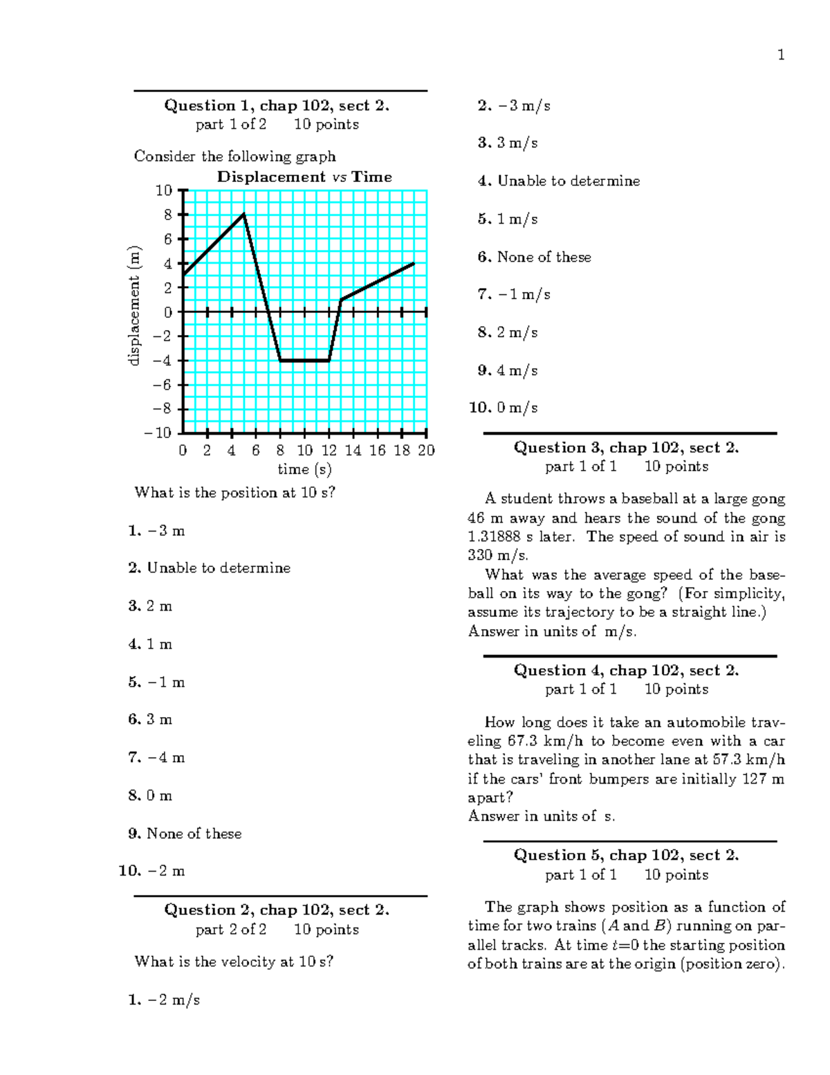 Homework 2 - Question 1, chap 102, sect 2. part 1 of 2 10 points Consider the following graph 0 ...