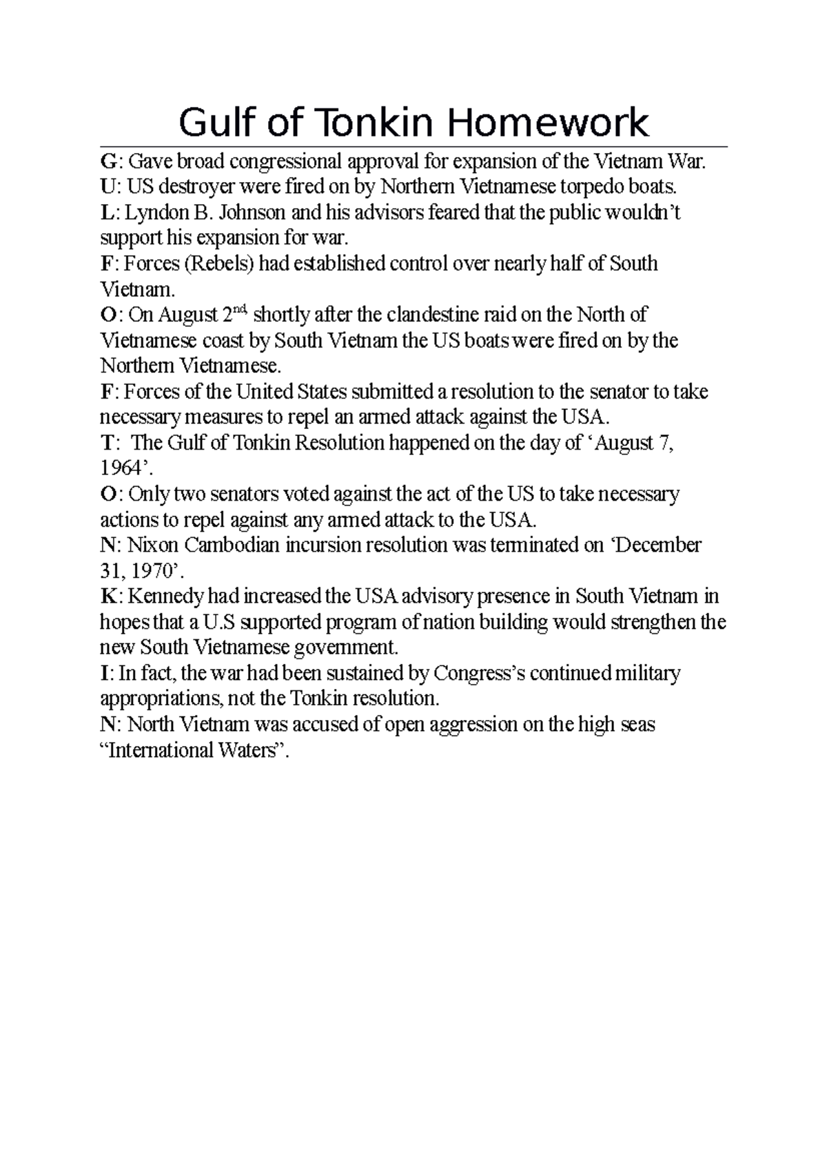 Gulf of Tonkin Homework - U: US destroyer were fired on by Northern ...