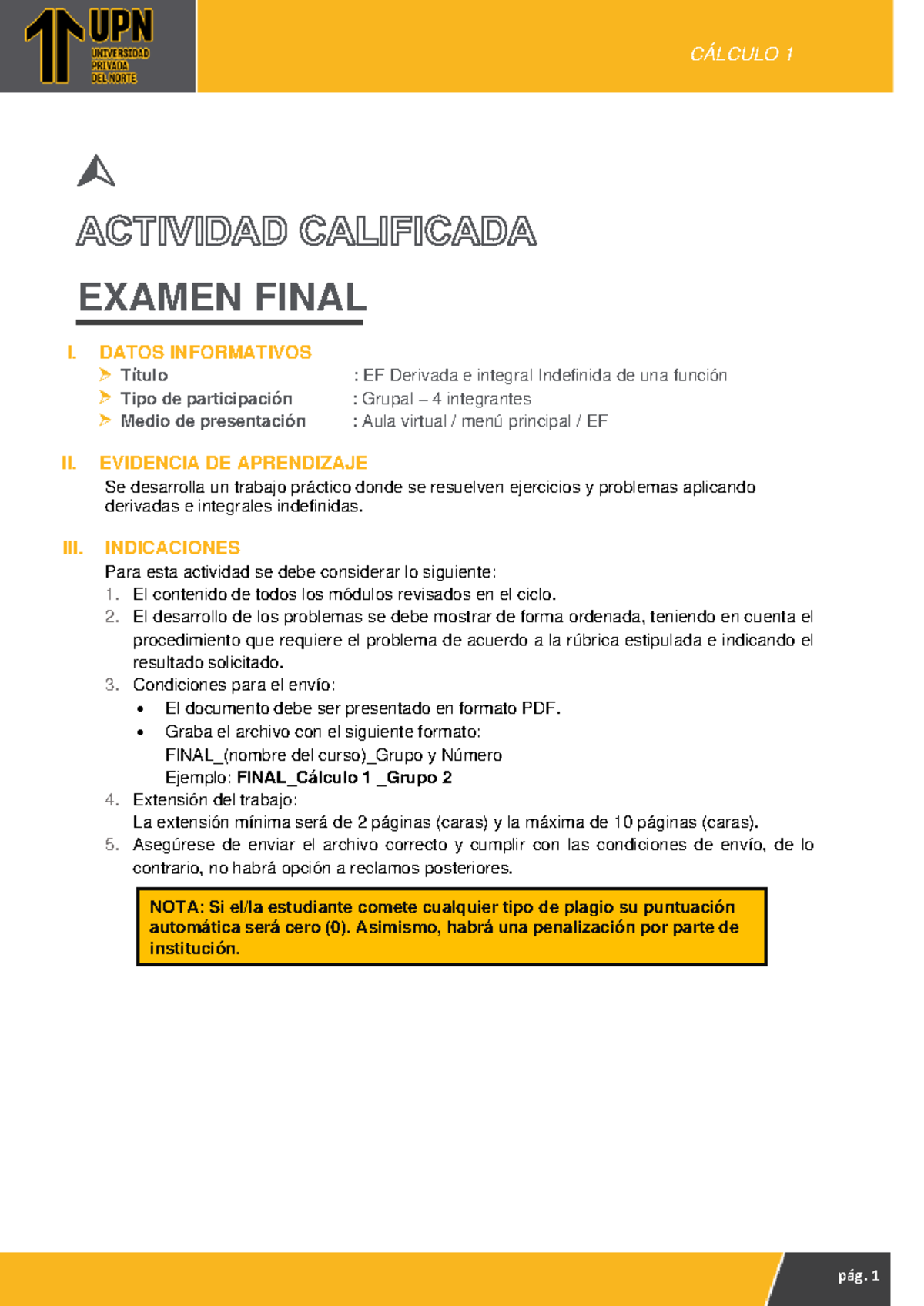 Solucionario CAL1 - T1 de cálculo 1 - EXAMEN FINAL I. DATOS INFORMATIVOS Título : EF Derivada e ...