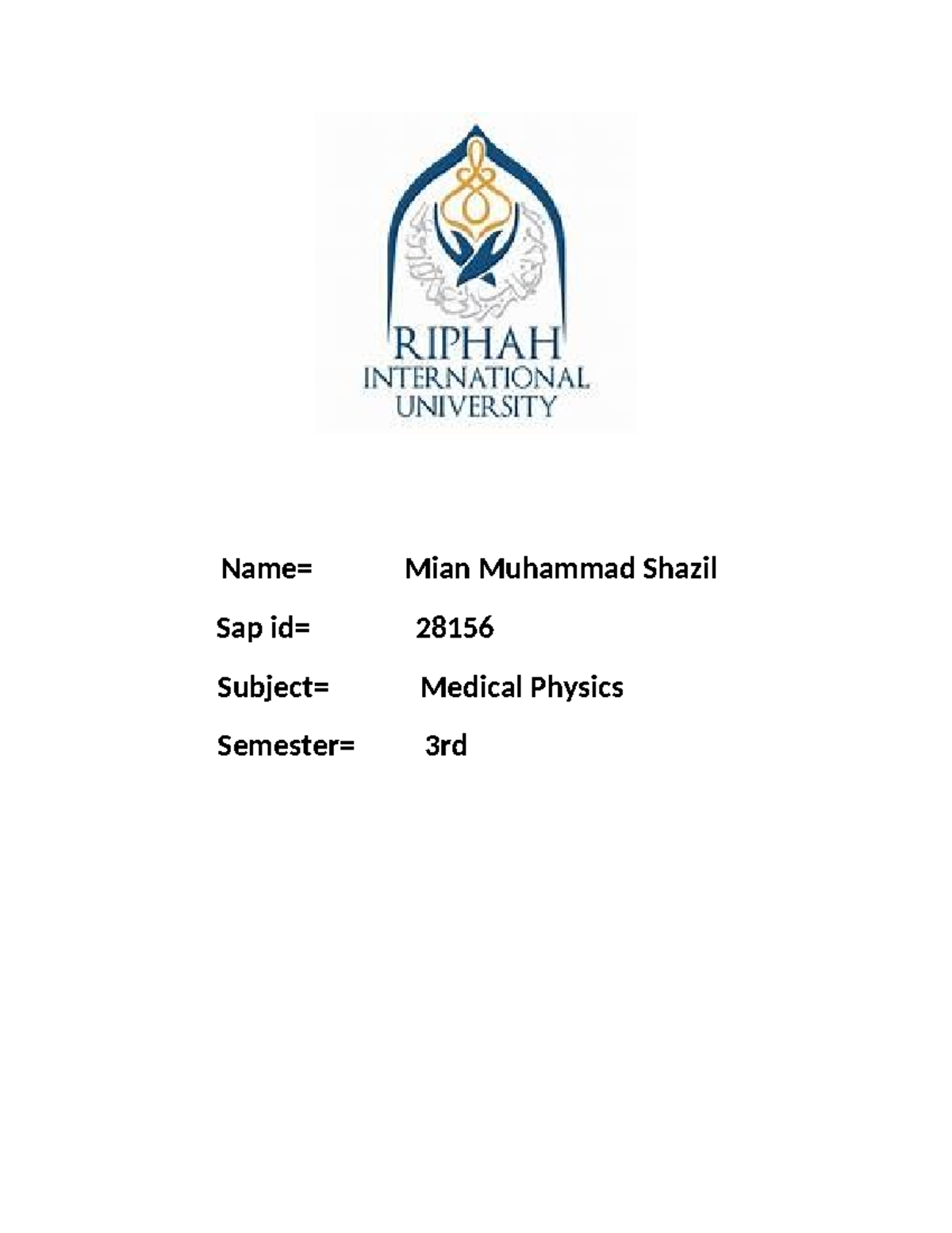 Medical physics #1 - Name= Mian Muhammad Shazil Sap id= 28156 Subject ...