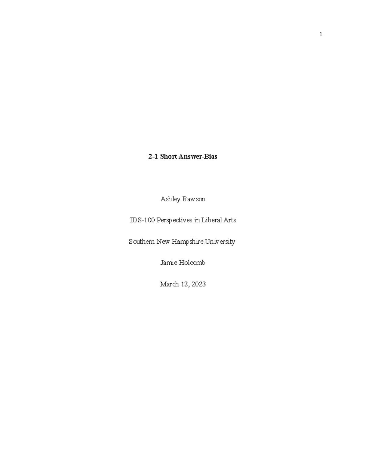 2-1 Bias Liberal Arts - 2-1 Short Answer-Bias Ashley Rawson IDS-100 ...